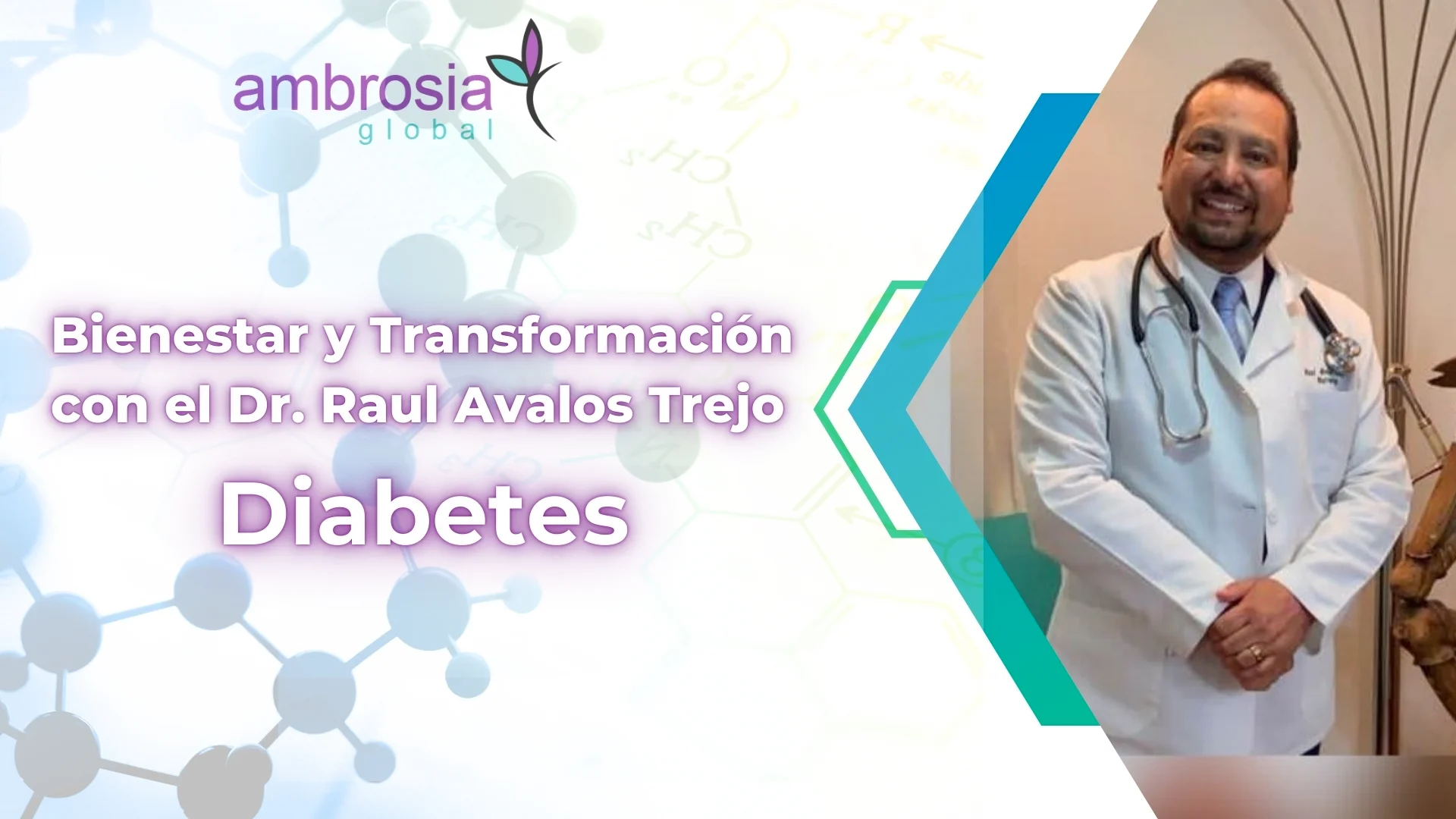 Bienestar y Transformación con el Dr. Raul Avalos Trejo - Diabetes