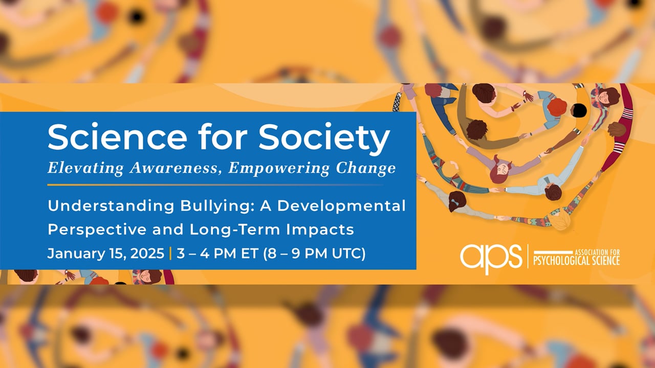 Science for Society: Understanding Bullying – A Developmental ...