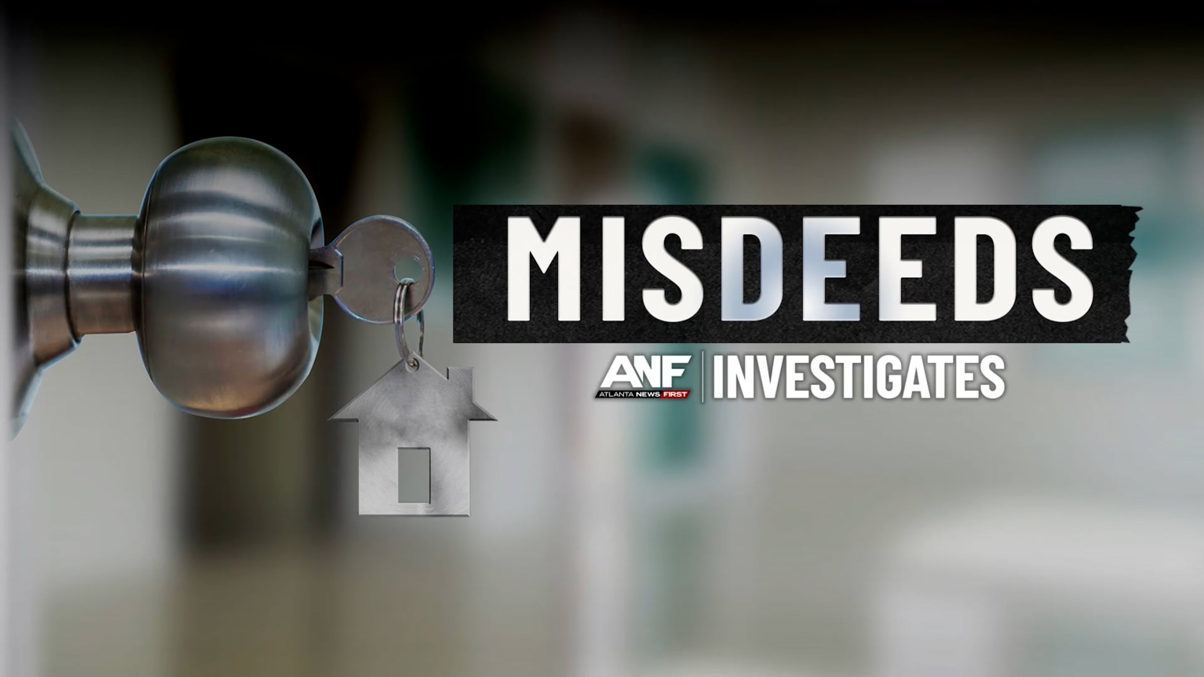 MISDEEDS | An Atlanta News First Investigation