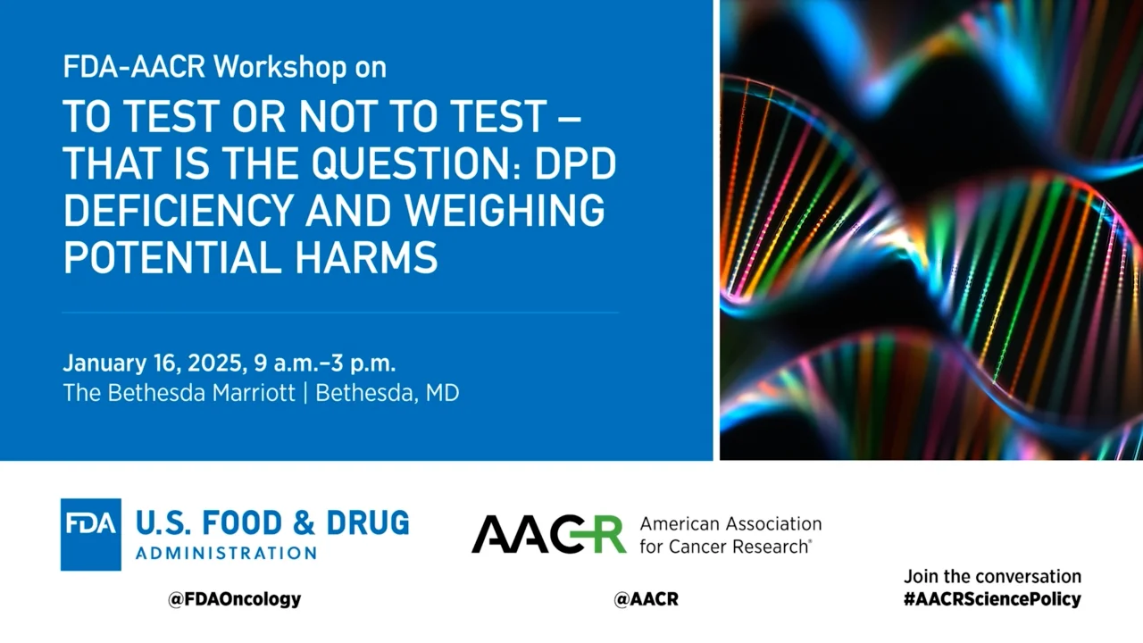 FDA-AACR Workshop on DPD Deficiency and Weighing Potential Harms ...
