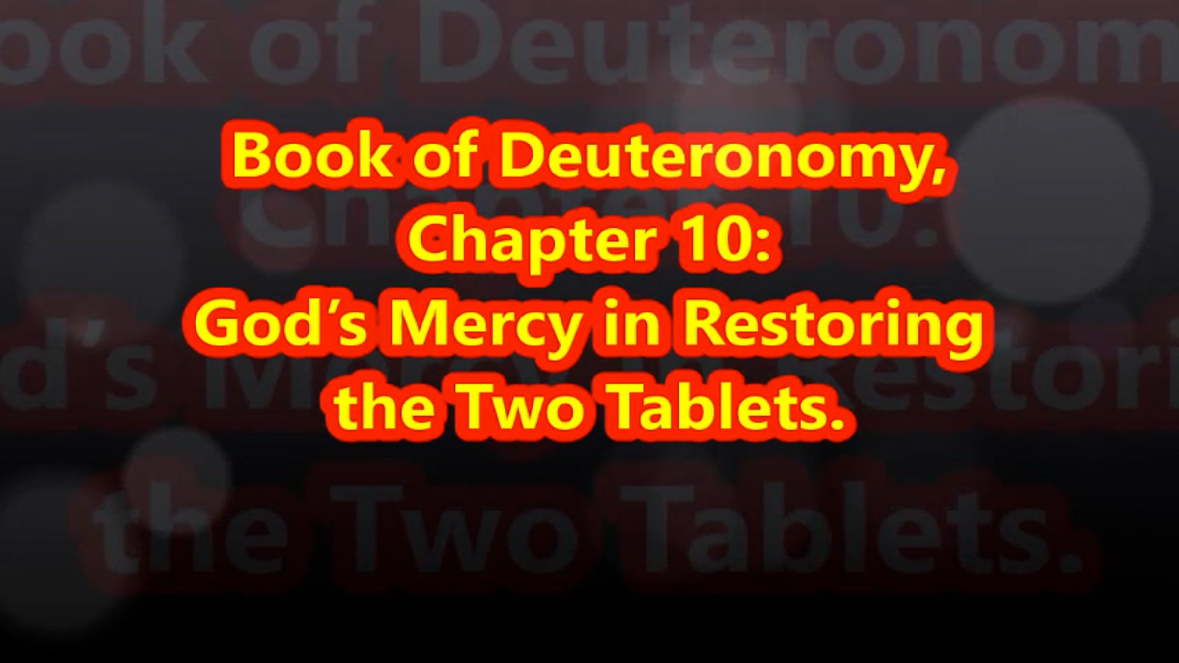 Commentary ~ Deuteronomy ~ Chapter 10 ~ By God's Mercy He restores the ...