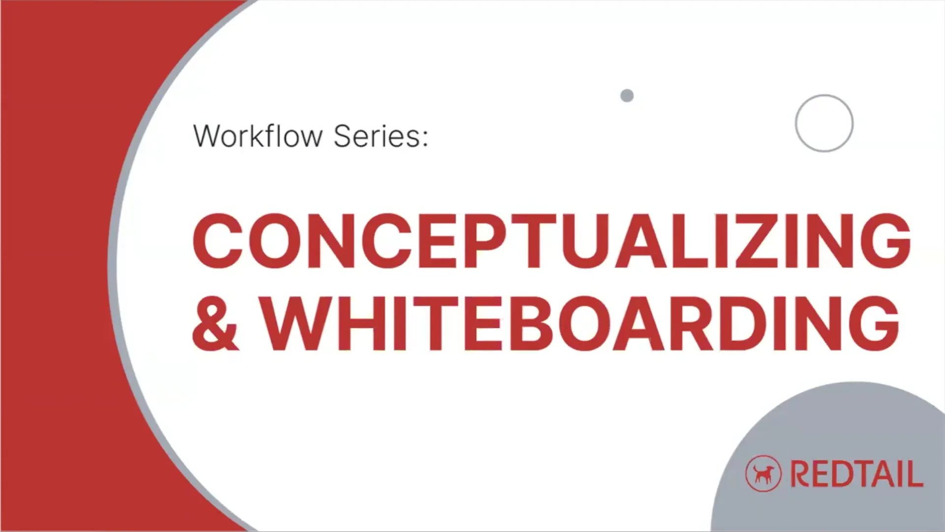 Workflow Series - Part 1 Whiteboarding and Conceptualizing
