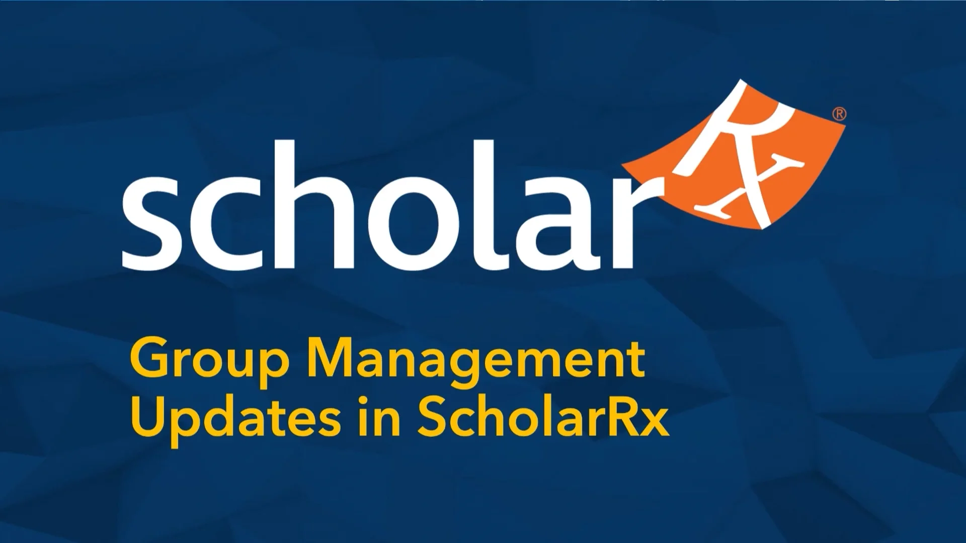 ScholarRx - Group Management Update