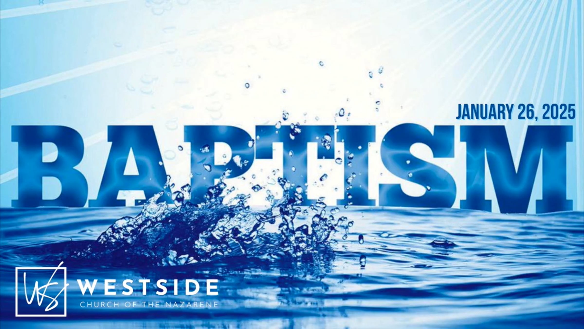 January 26, 2025, Sunday 11 AM Service and Baptism, Olathe Westside Nazarene
