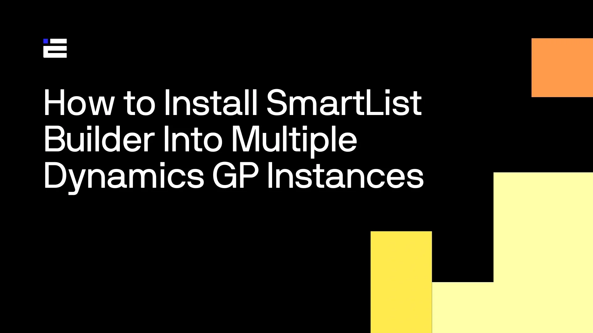 How to Install SmartList Builder Into Multiple Dynamics GP Instances