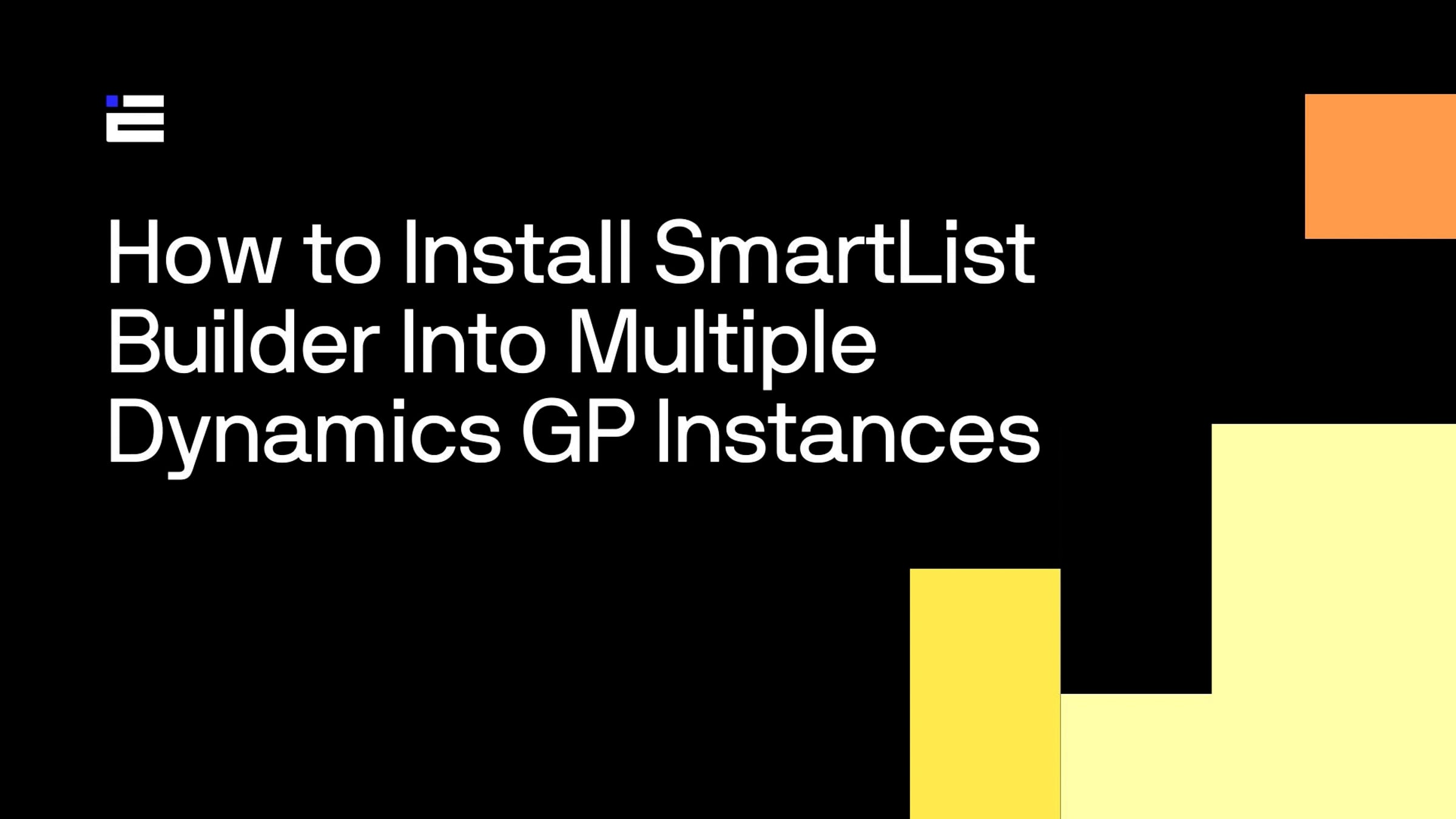 How to Install SmartList Builder Into Multiple Dynamics GP Instances