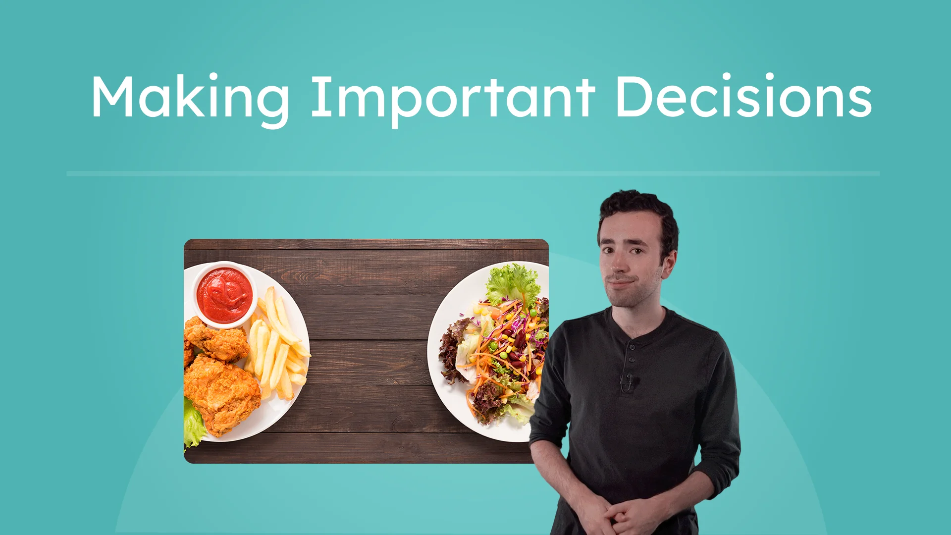 Making Important Decisions