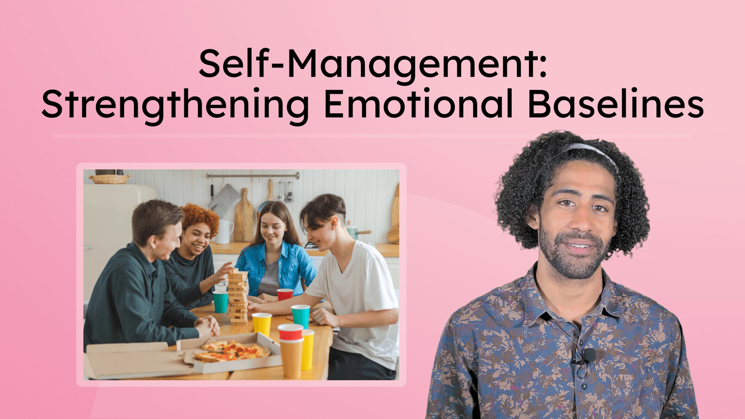 Self-Management: Strengthening Emotional Baselines