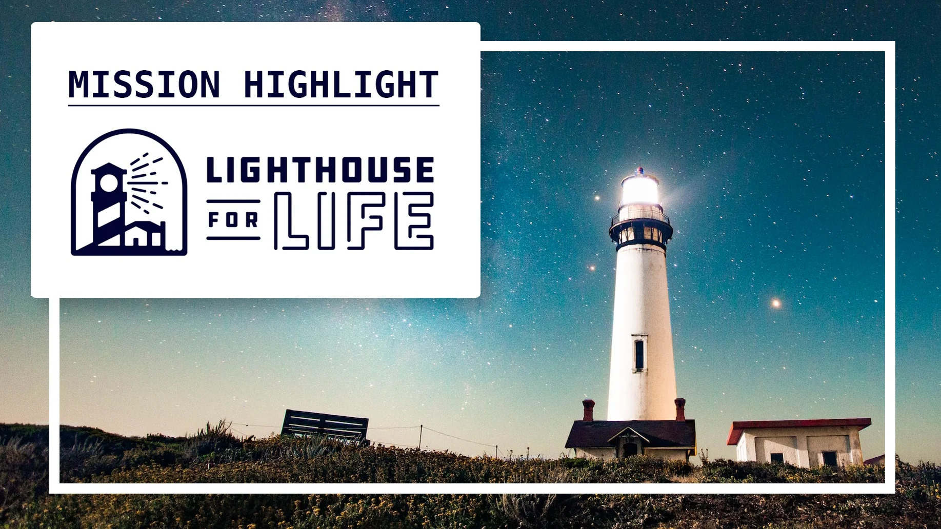 Mission Highlight - Lighthouse for Life