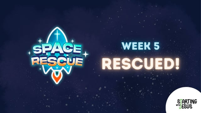 Space Rescue | Starting With Jesus