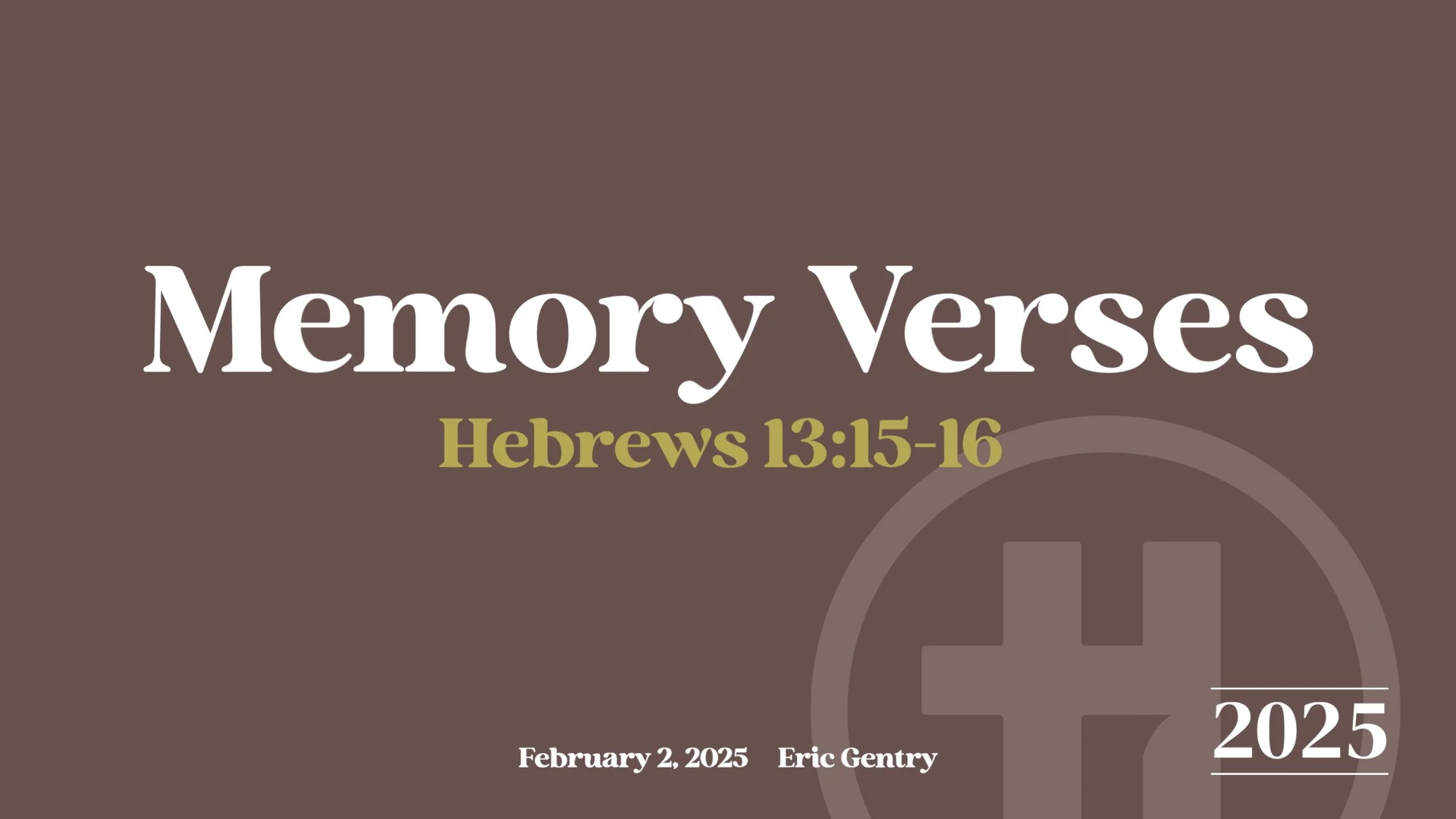 2025 Memory Verse 1: Hebrews 13:15-16_ Eric Gentry