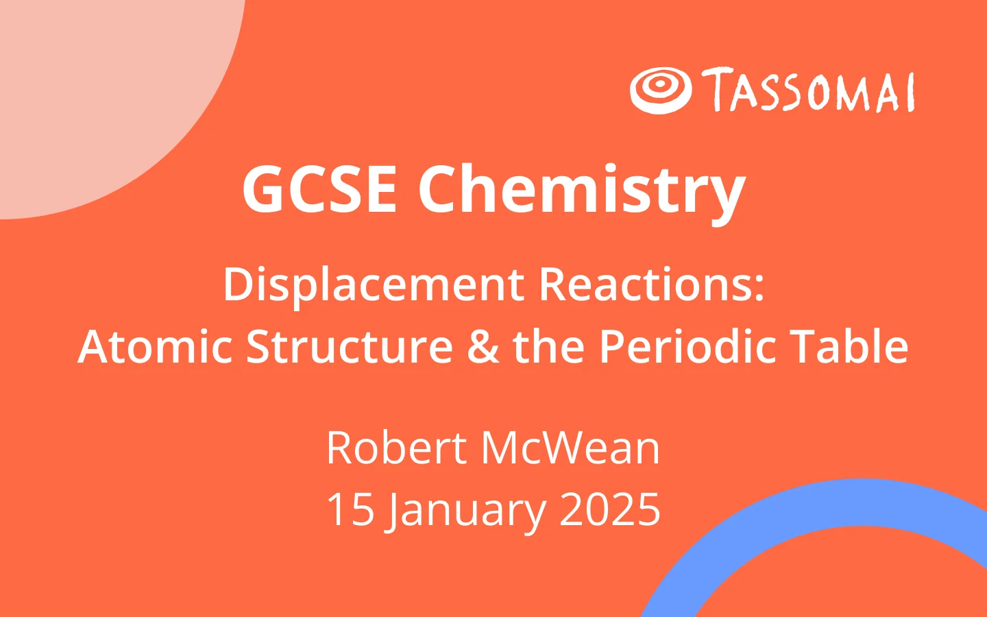 Live Lesson: GCSE Chemistry - Displacement Reactions Atomic Structure ...
