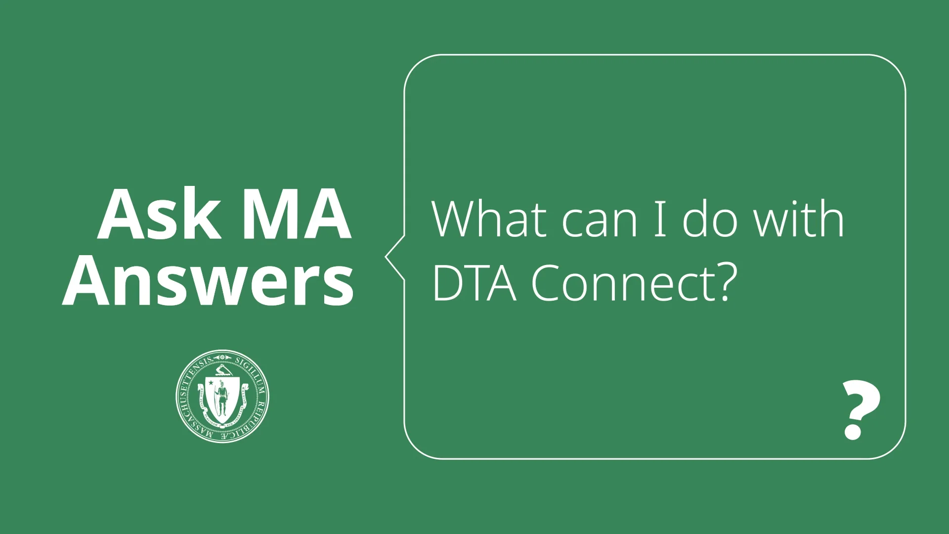 Ask MA Answers MassGov: What can I do with DTA Connect?