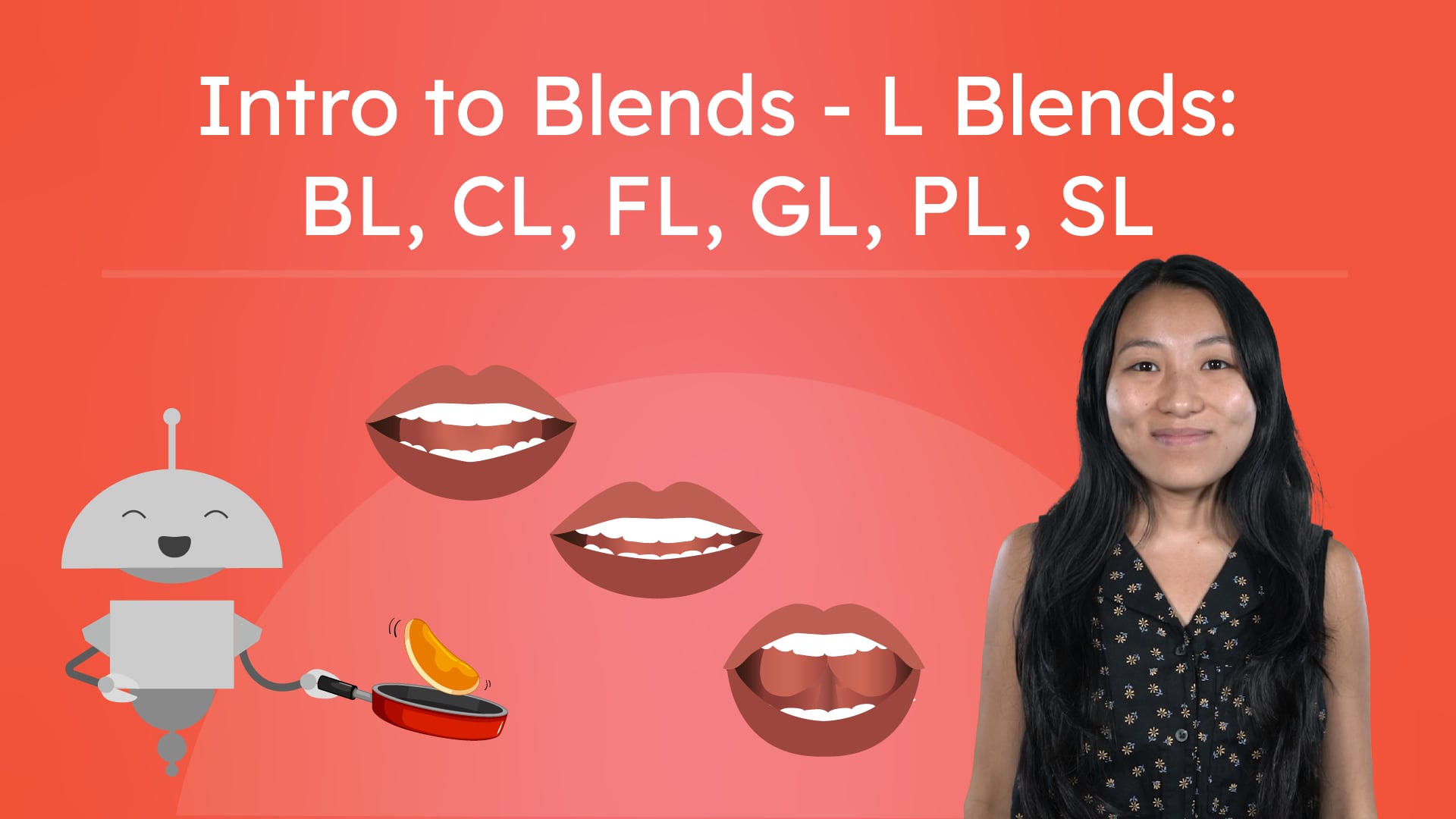 Intro to Blends - L Blends: BL, CL, FL, GL, PL, SL