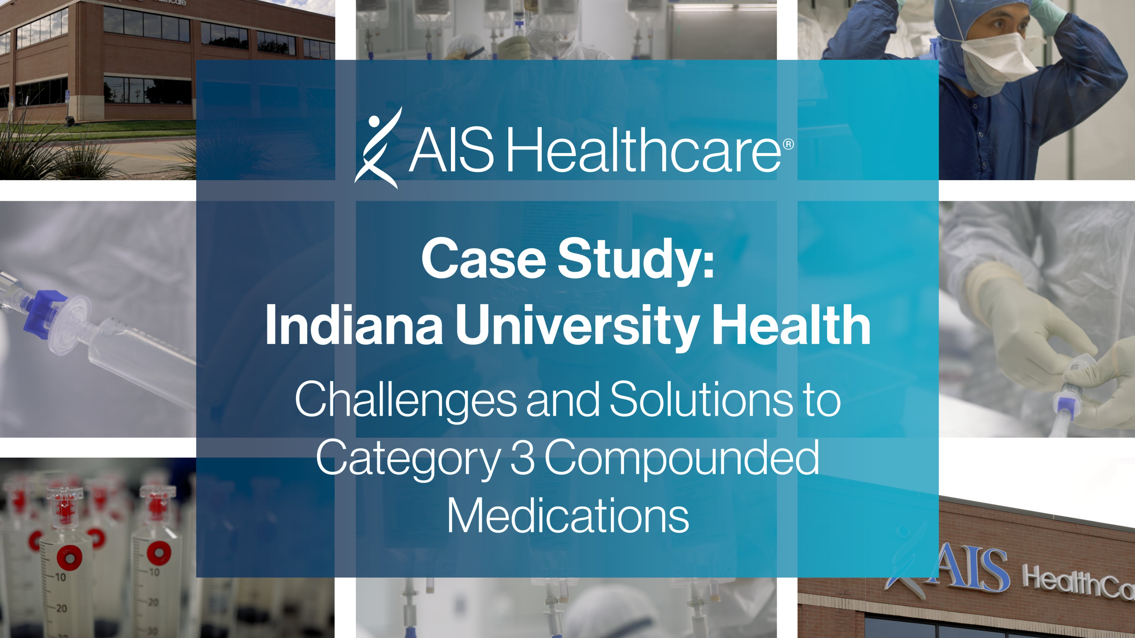 AIS Healthcare | Case Study: Indiana University Health Challenges and Solutions to Category 3 ...