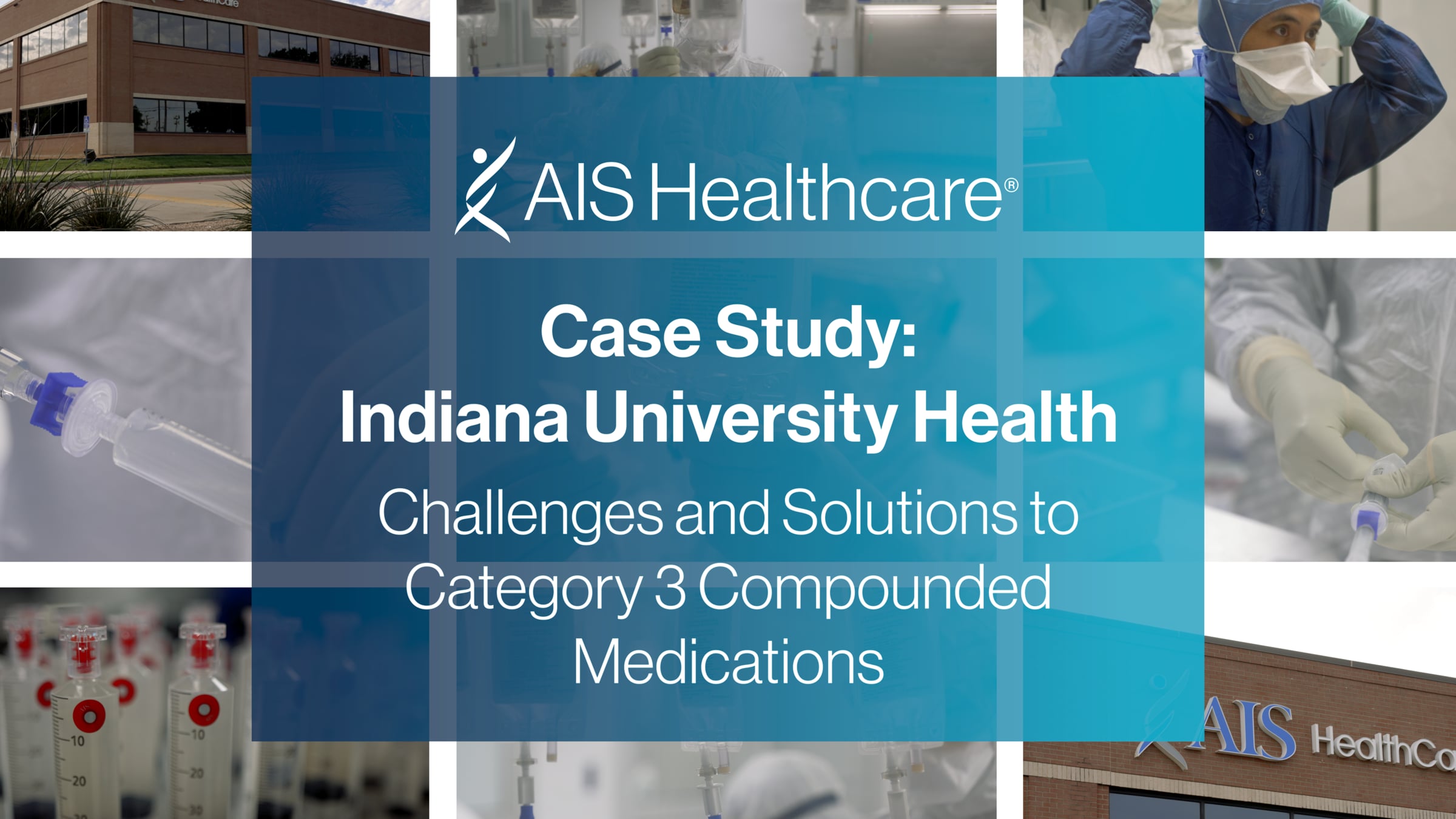 AIS Healthcare | Case Study: Indiana University Health Challenges and Solutions to Category 3 ...
