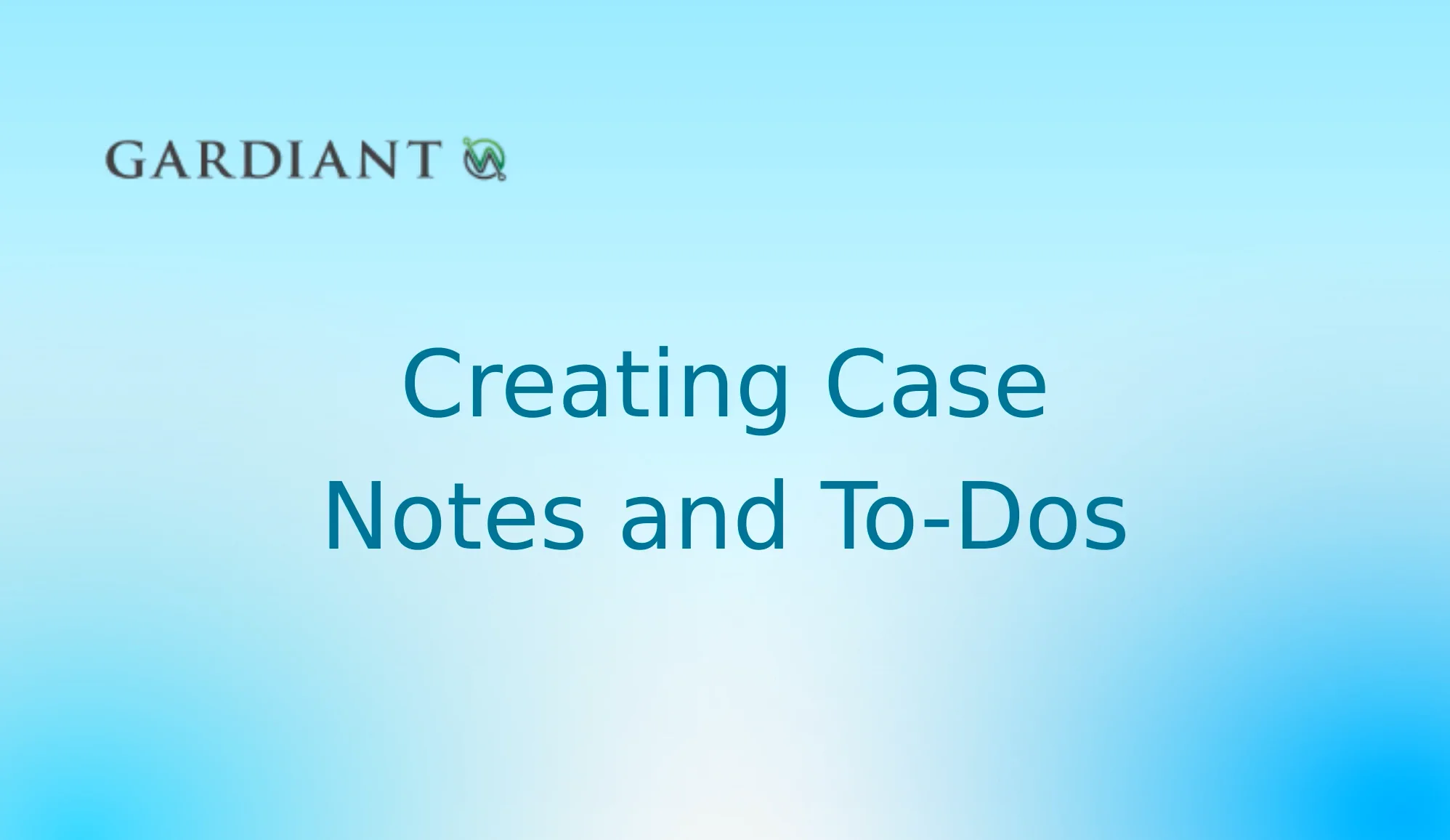 003 Creating Case Notes and To-Dos