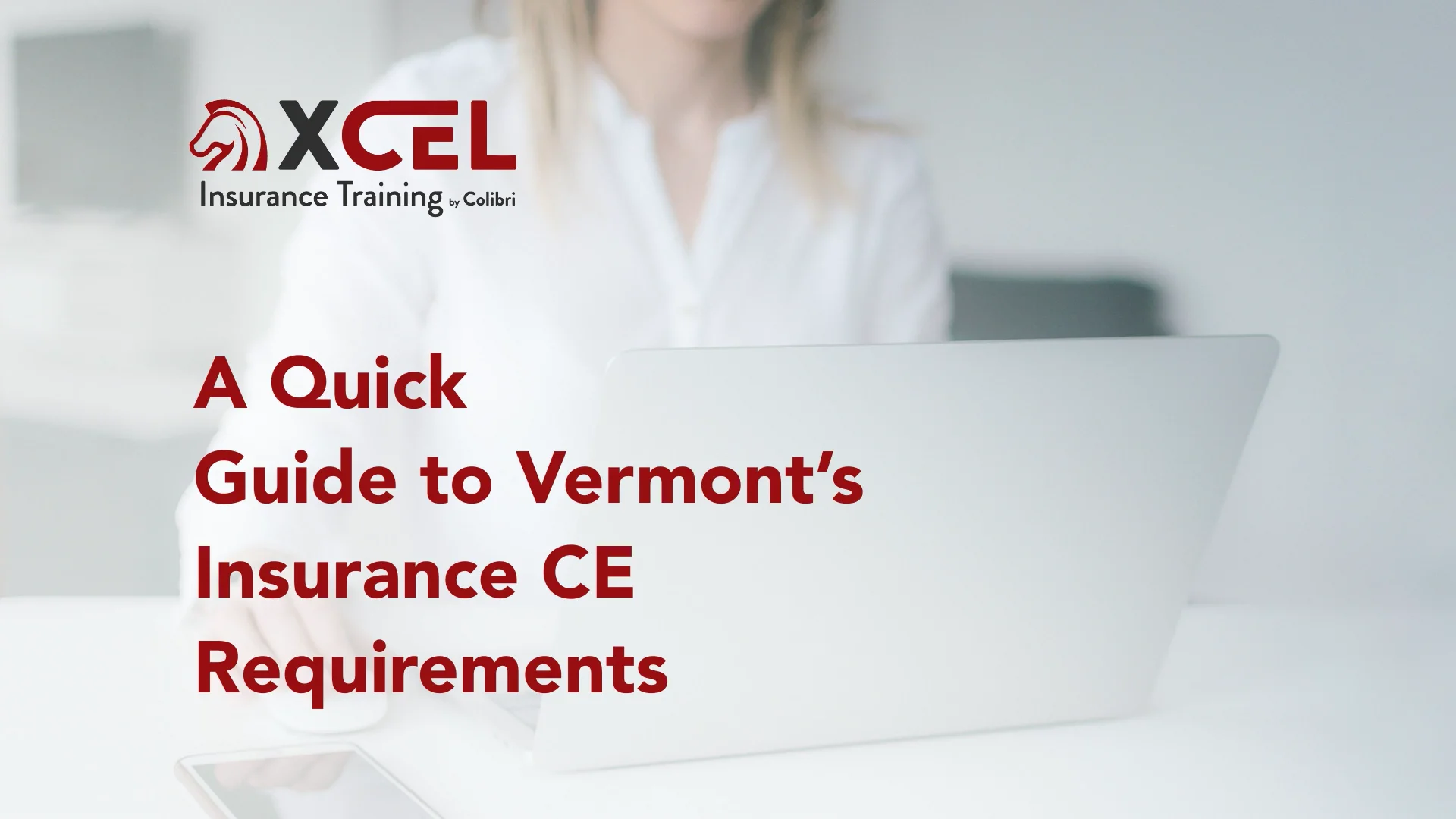Stay Ahead on Your Vermont Insurance CE