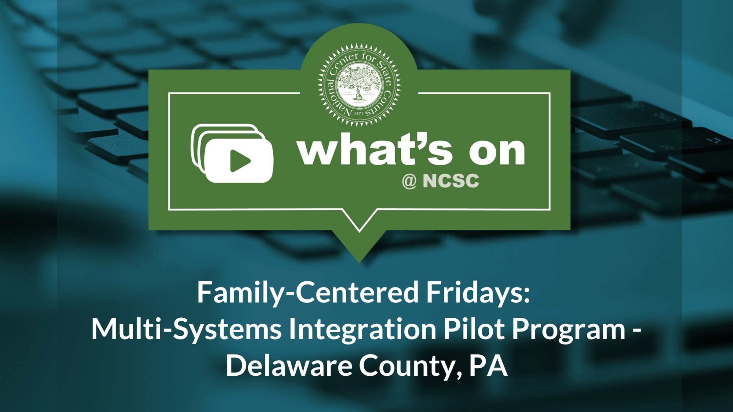Family-Centered Fridays: Multi-Systems Integration Pilot Program - Delaware County, PA