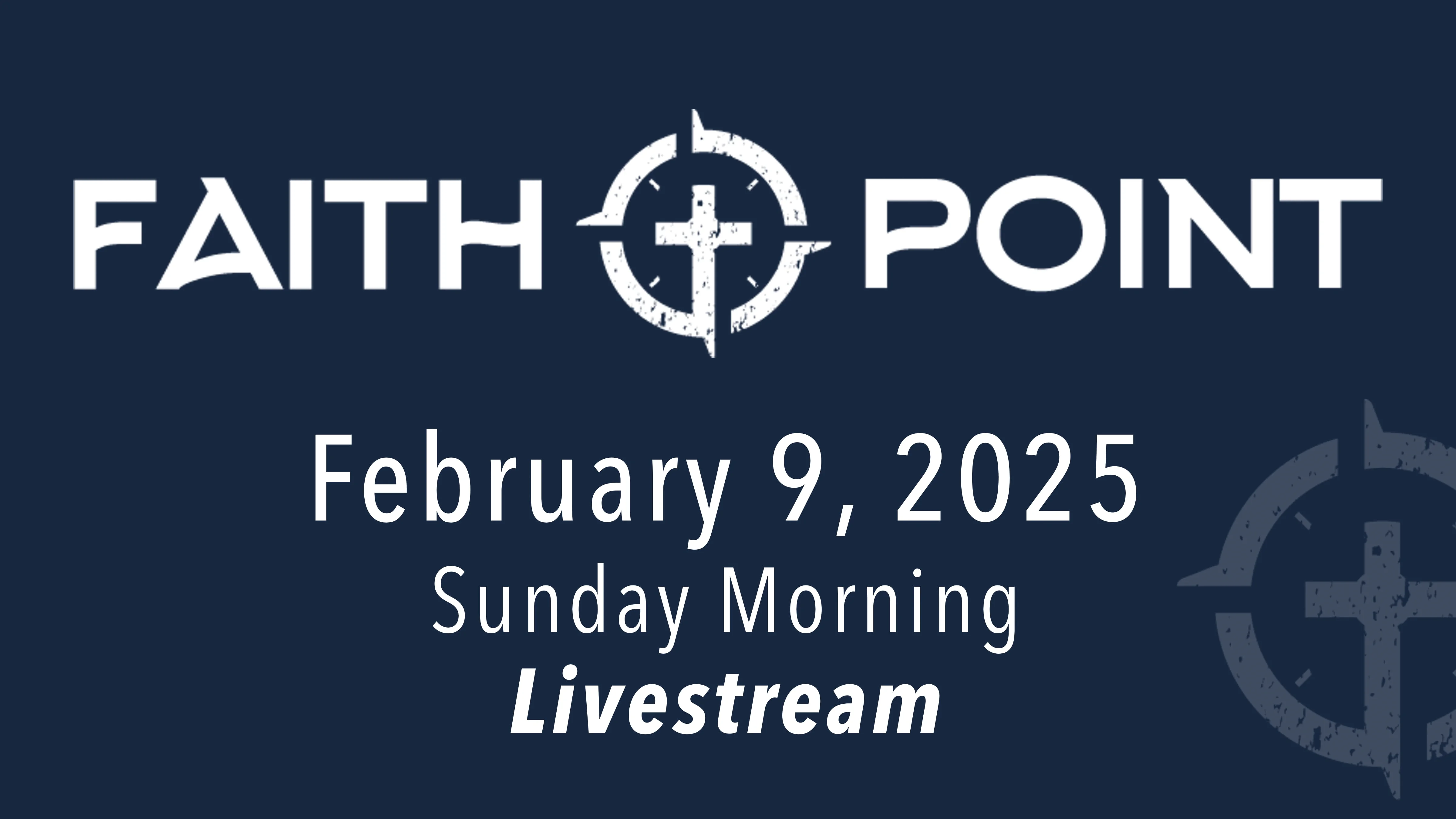 FaithPoint Morning Service - February 9, 2025