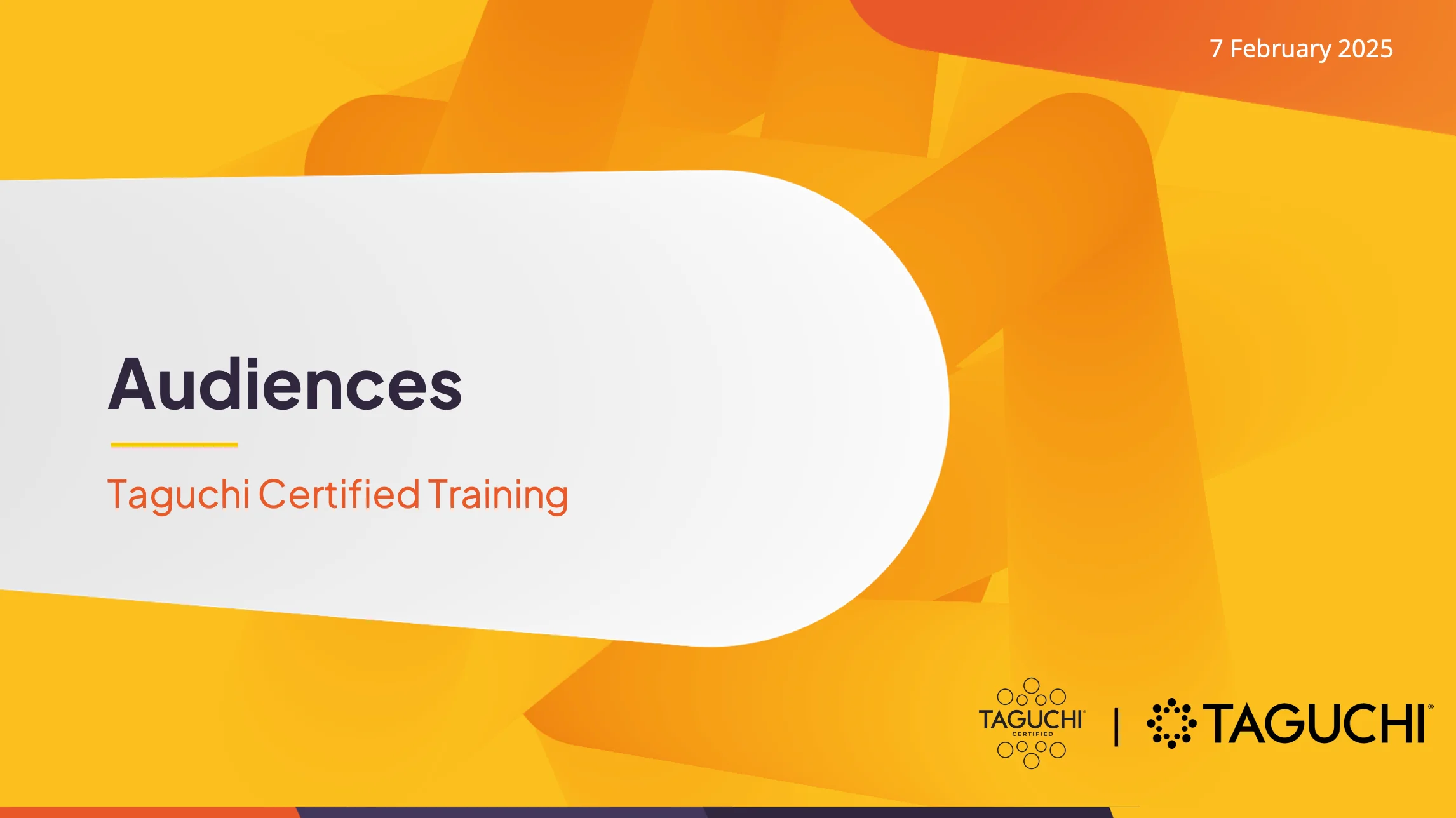 Taguchi Training - Audiences