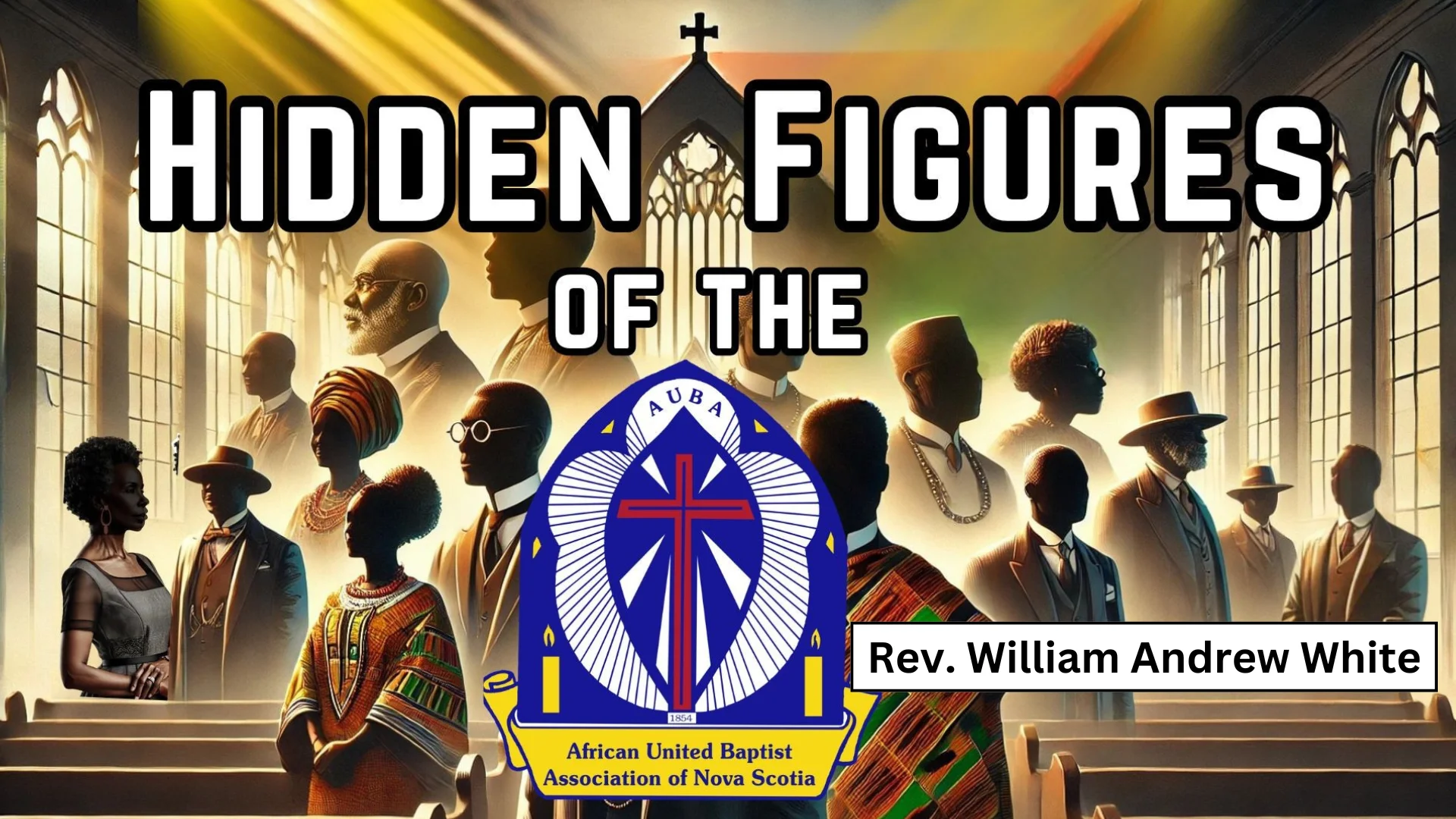 Hidden Figures of the AUBA - 2 - Rev. William Andrew White