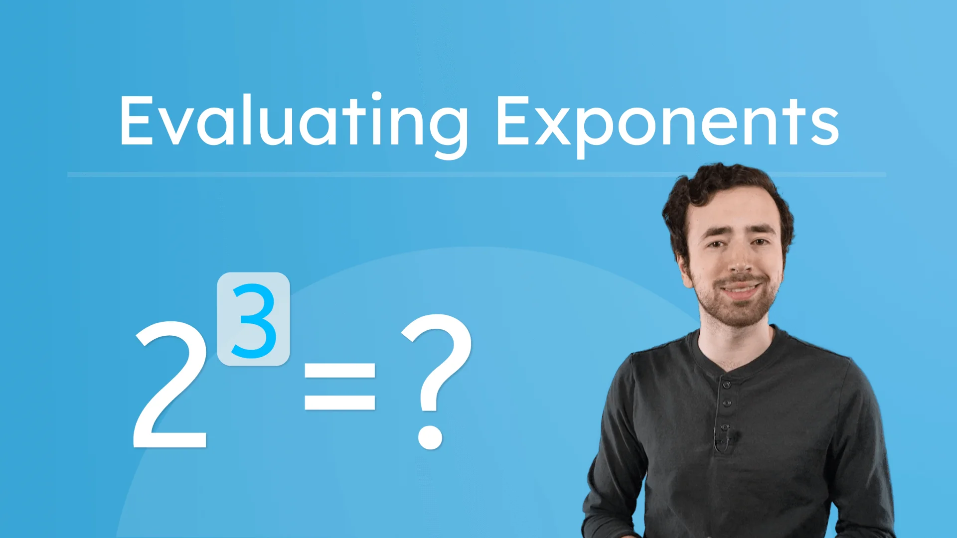 Evaluating Exponents
