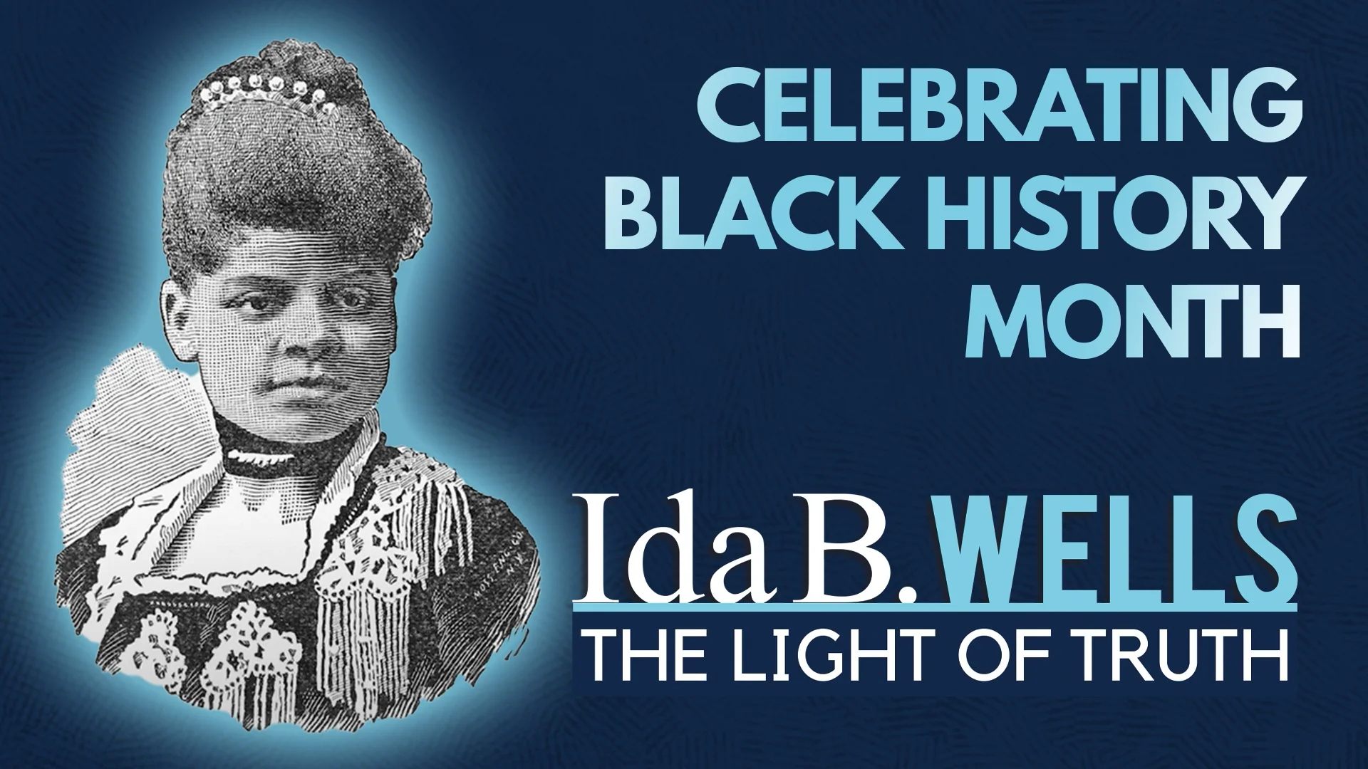 Celebrating Black History Month - Ida B. Wells: The Light of Truth Webinar