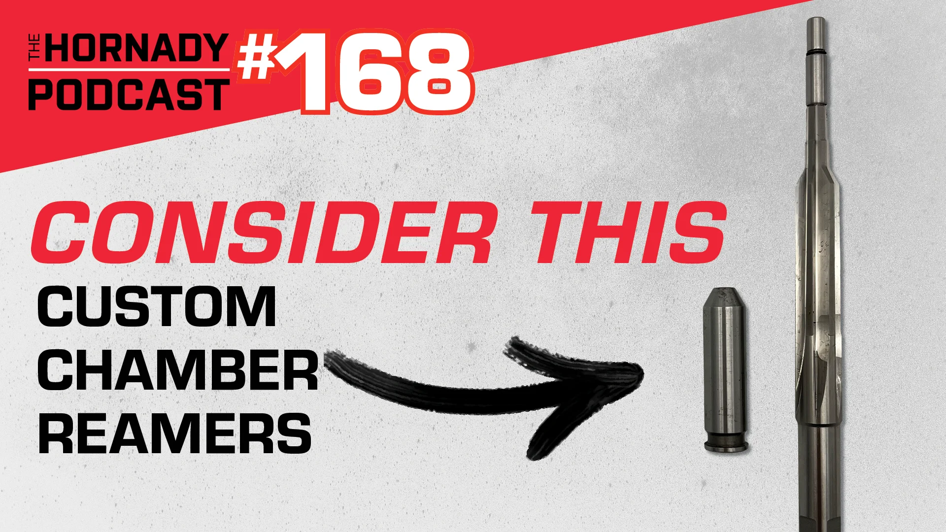 Ep. 168 - Consider THIS | Custom Chamber Reamers