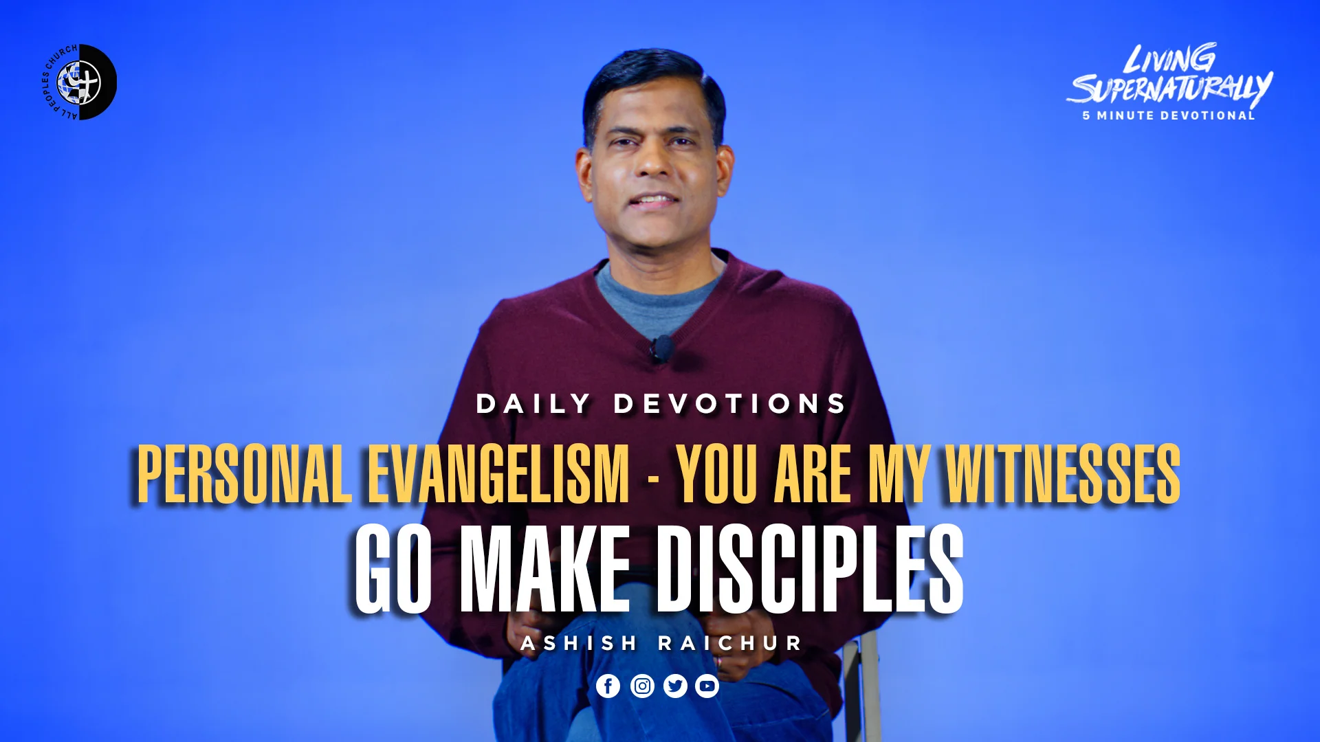 Personal Evangelism - You Are My Witnesses - Go Make Disciples - Ashish Raichur | Daily Devotion ...