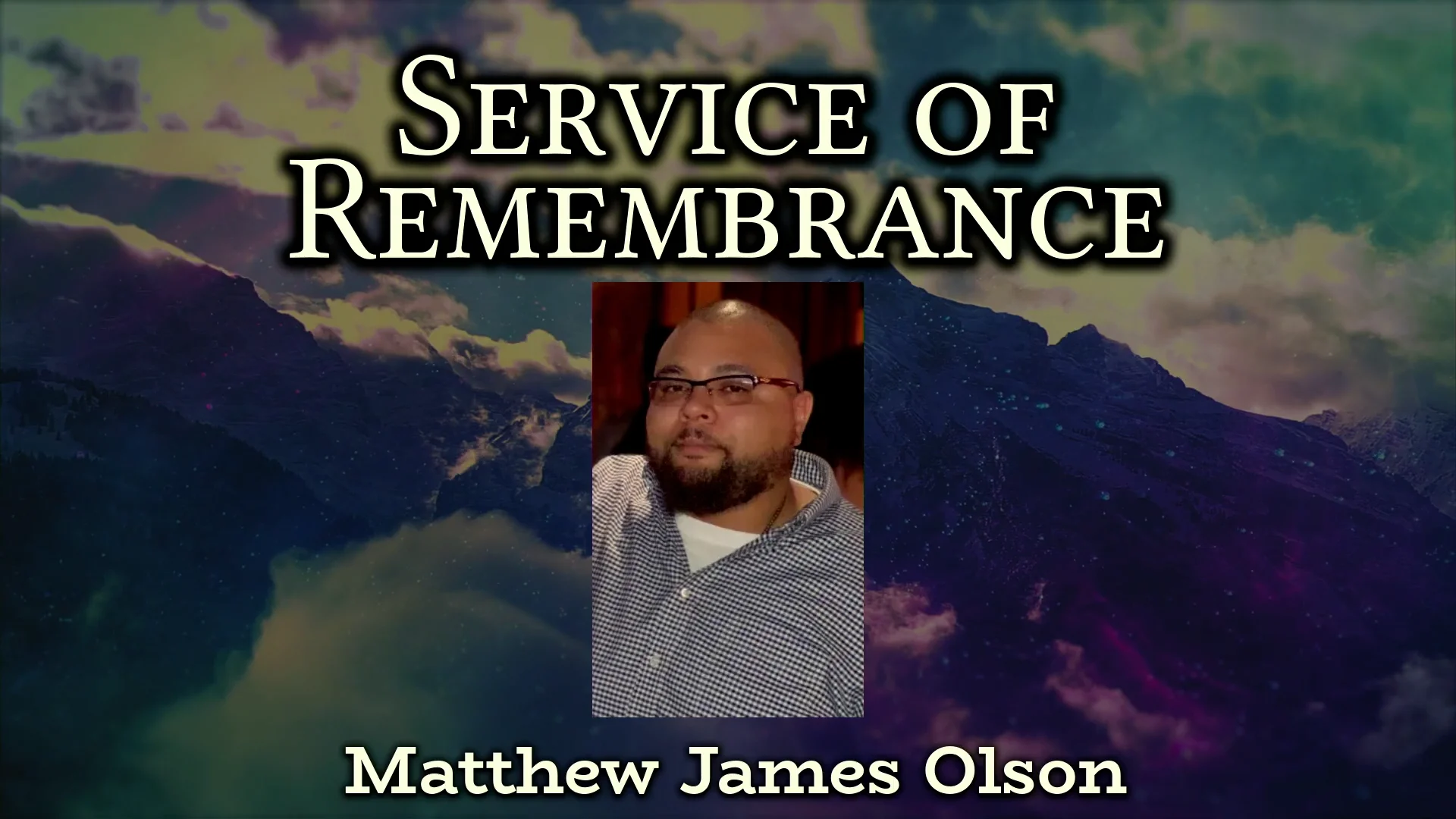 Memorial Service for Matthew James Olson