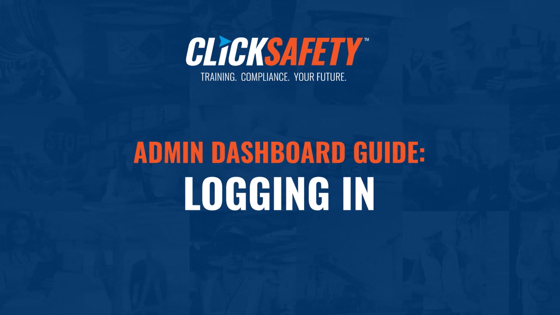 ClickSafety - Admin Dashboard Training: Logging In