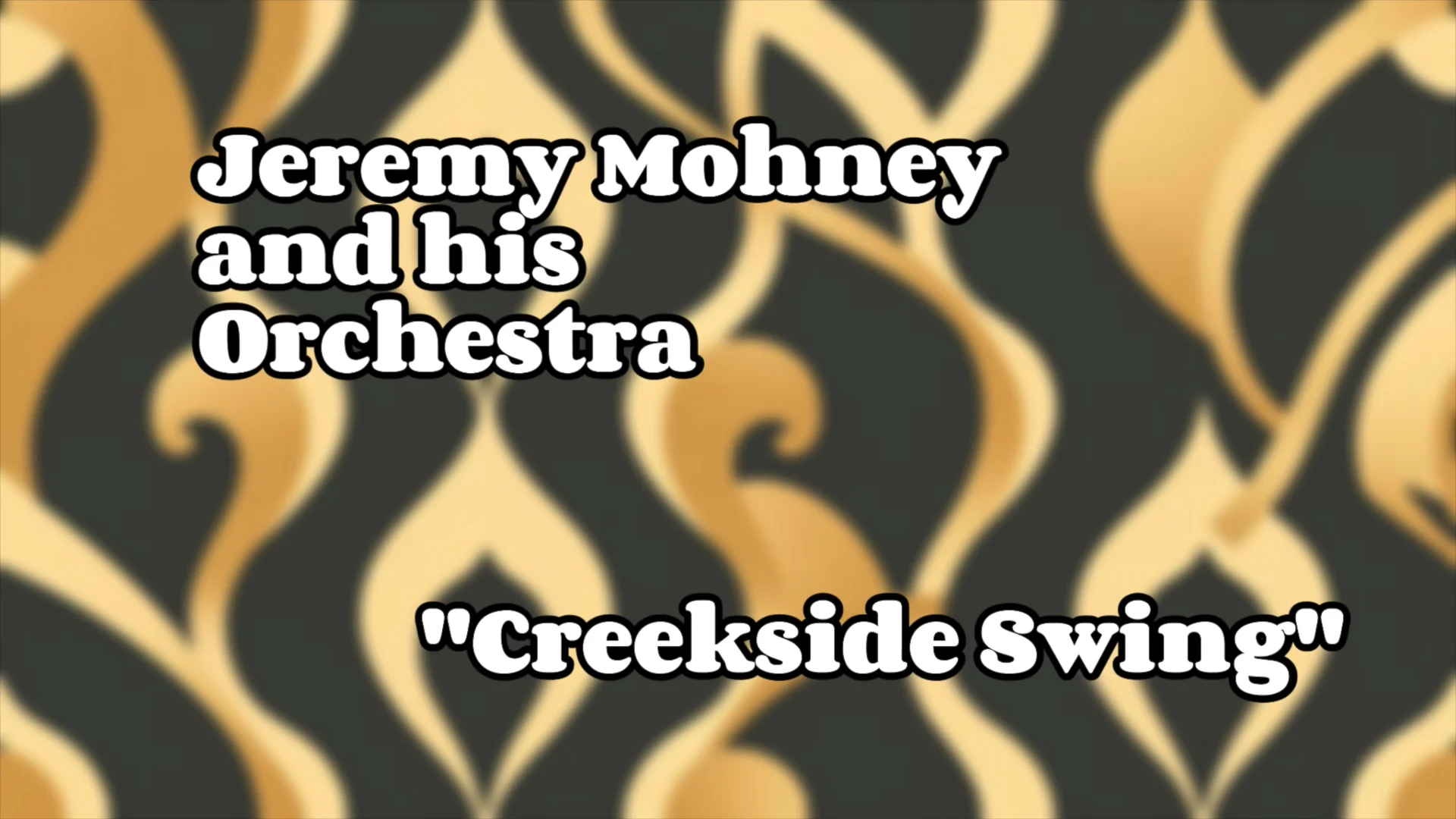 Creekside Swing | Jeremy Mohney and his Orchestra