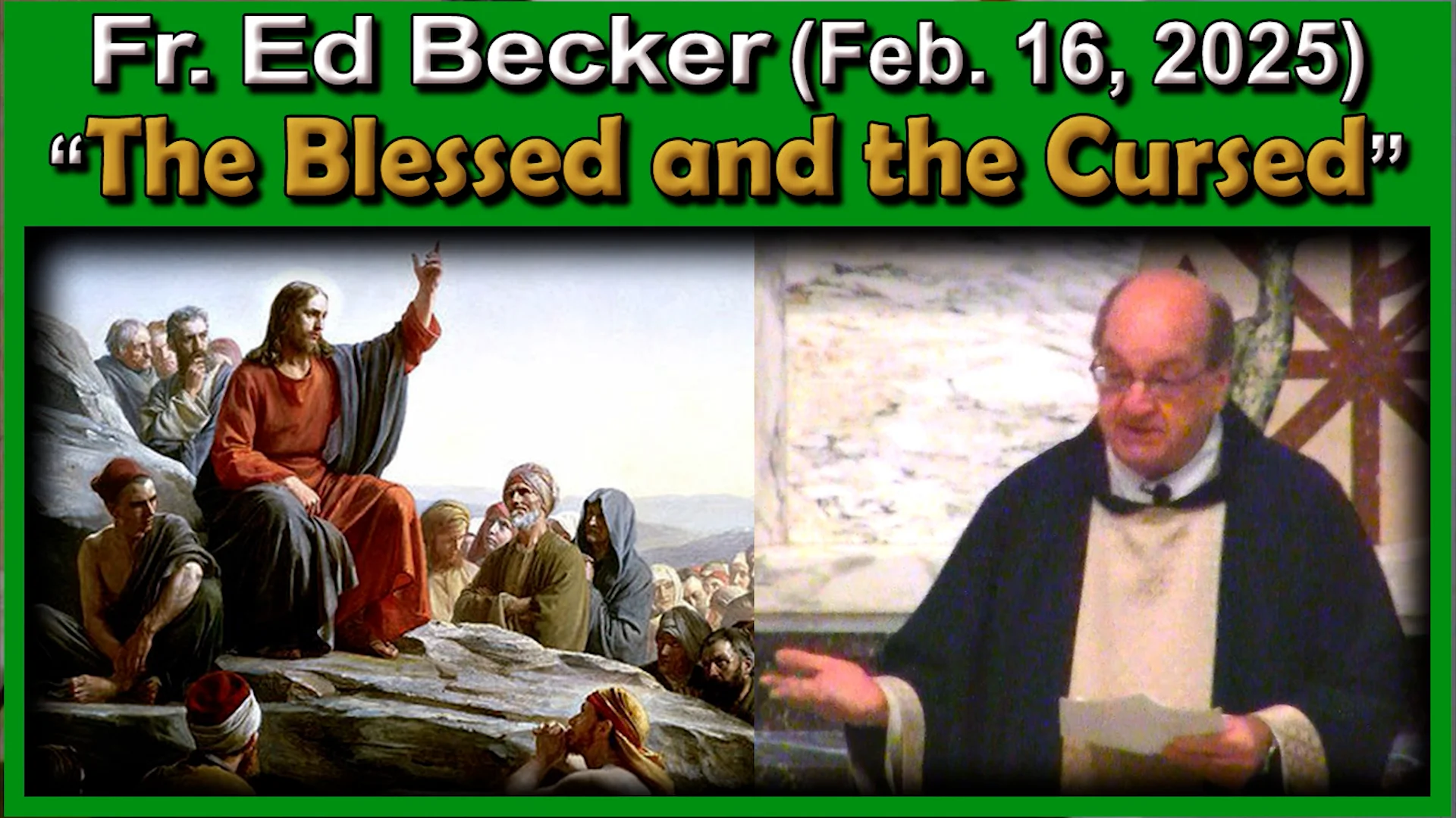 Feb. 16, Fr. Ed Becker - The Blessed and the Cursed (7am)