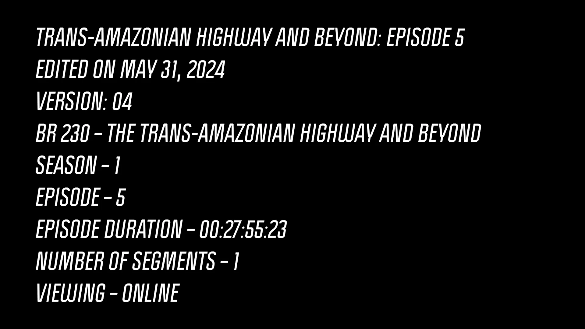 TRANS-AMAZONIAN HIGHWAY AND BEYOND EPISODE 5