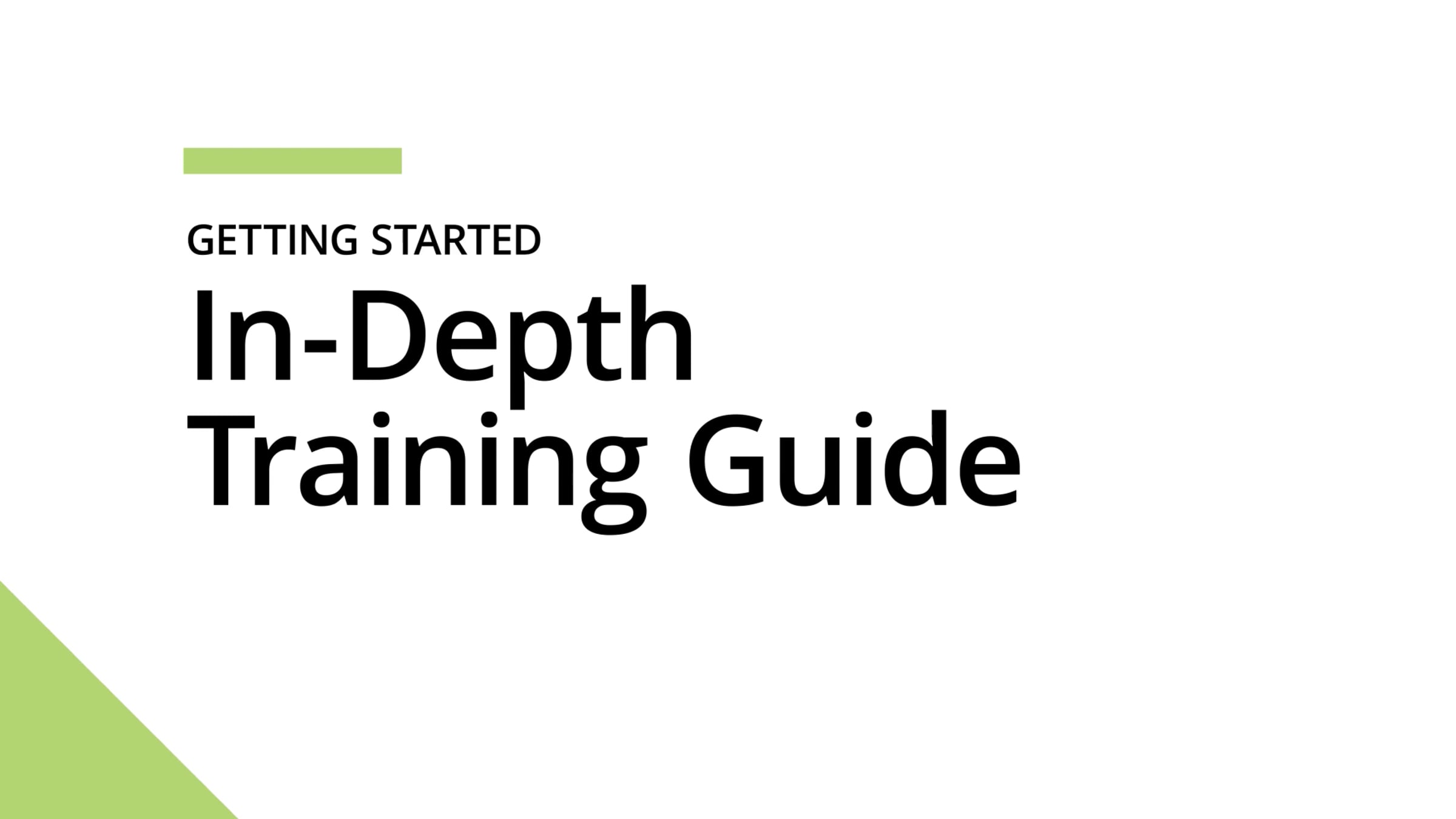 Getting Started: In-Depth Training Guide