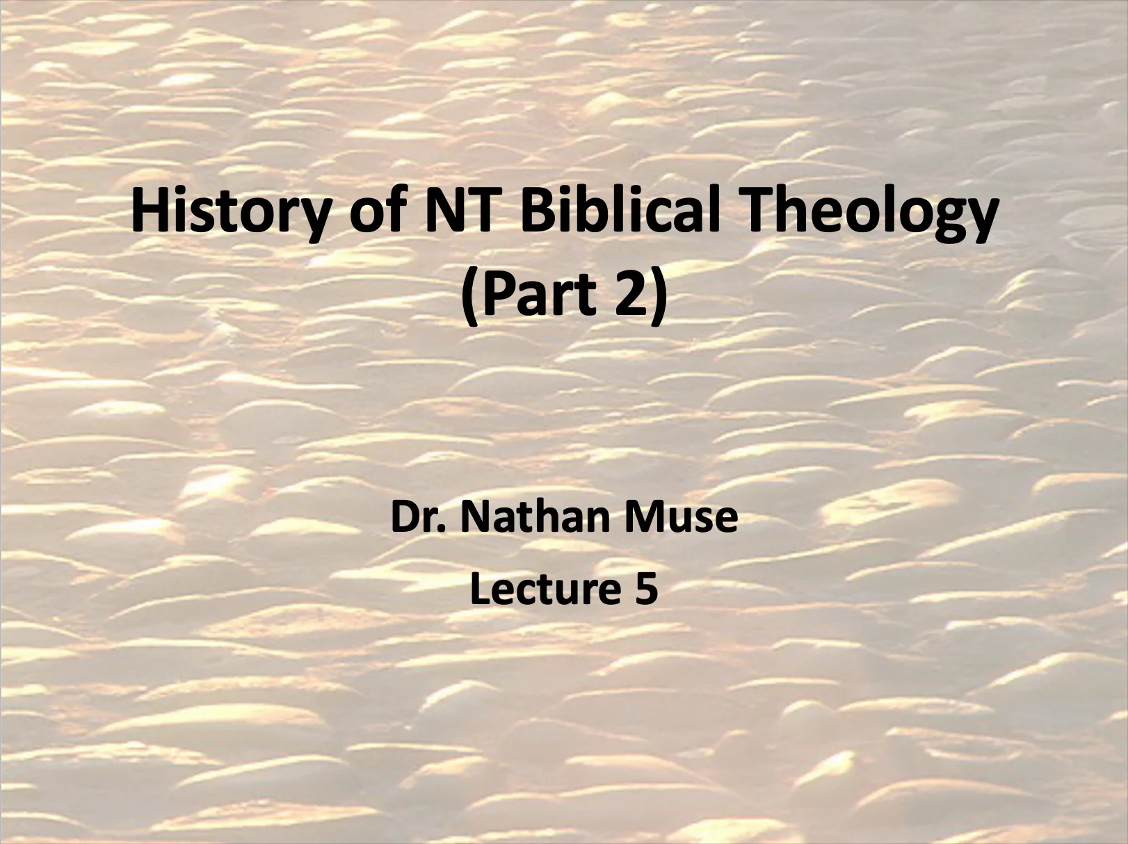Lecture 5 History of NTBT Part 2