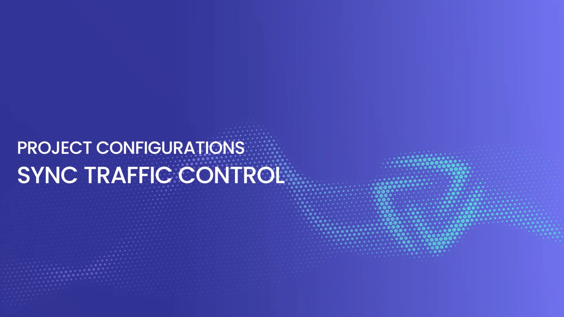 Project Configurations - Sync Traffic Control