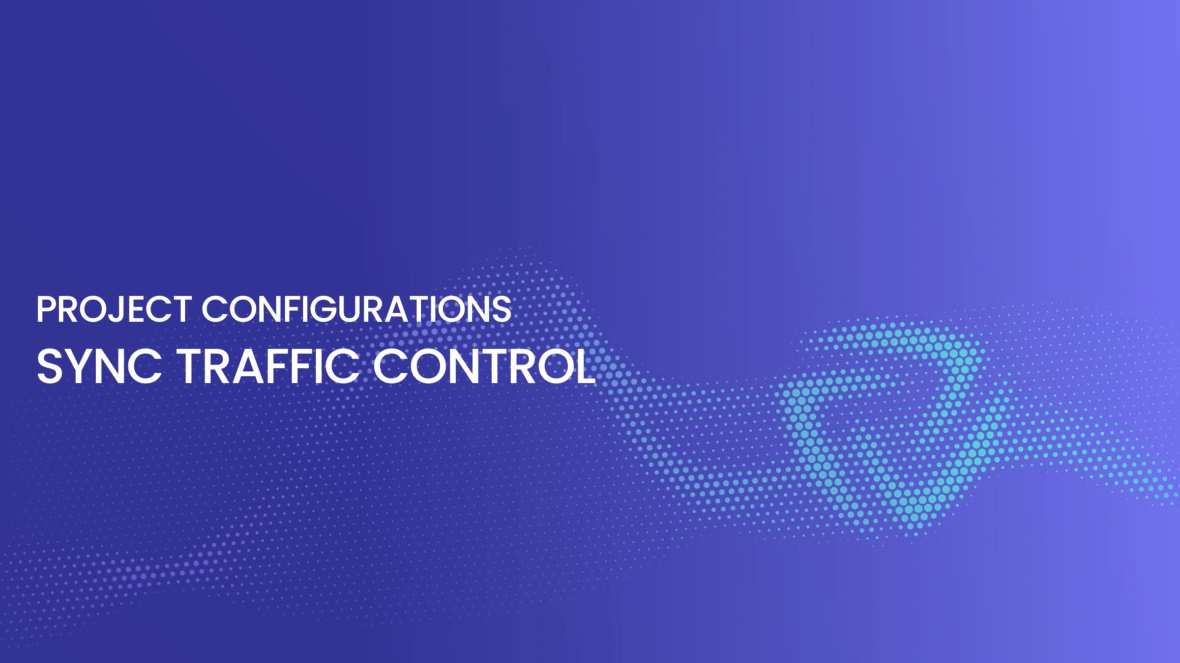 Project Configurations - Sync Traffic Control