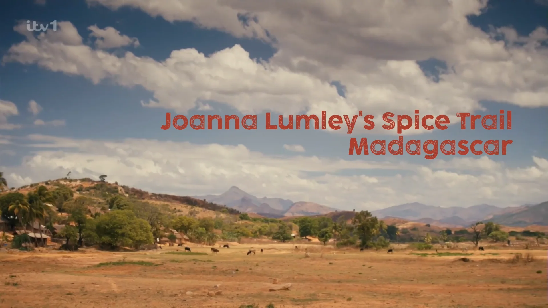 Joanna Lumley's Spice Trail - Madagascar - ITV 1