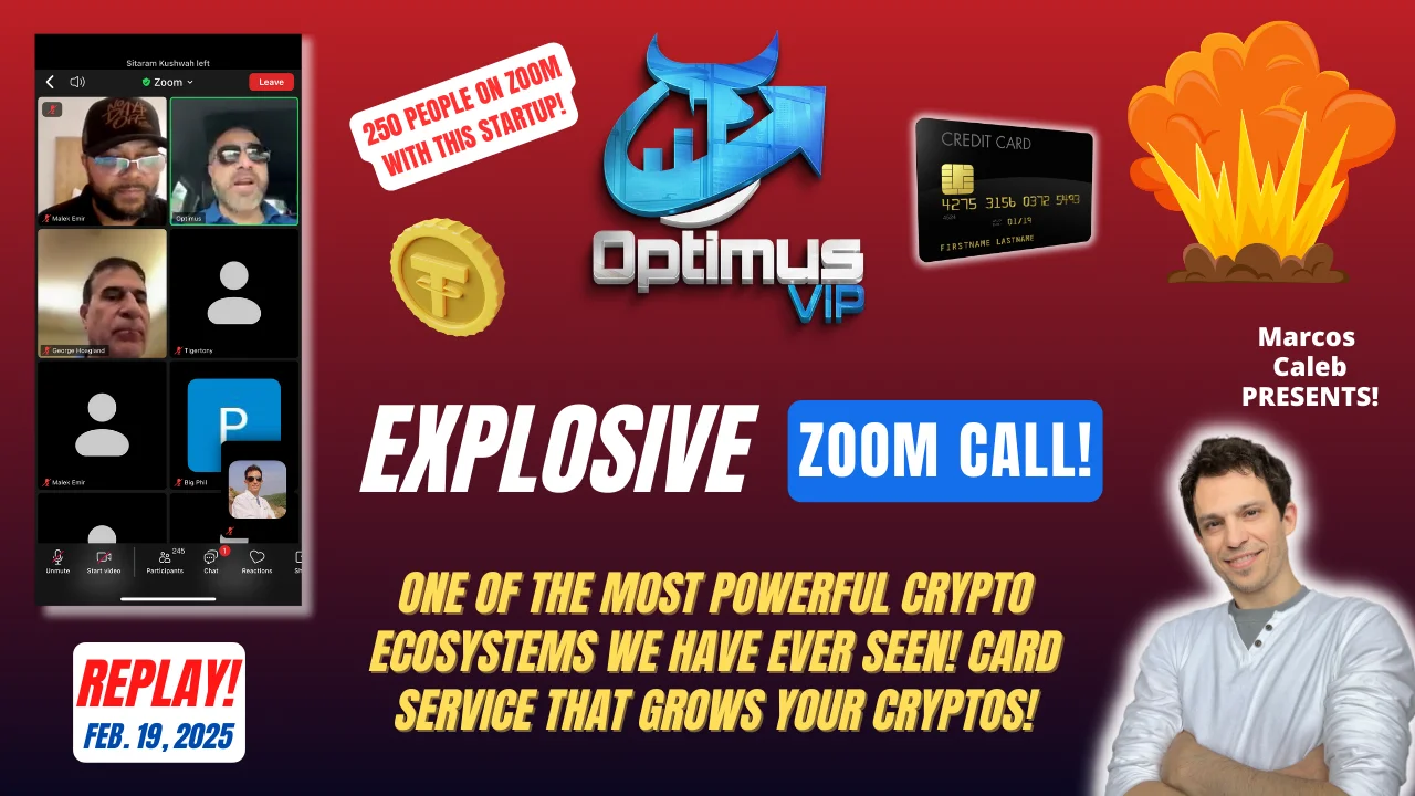 Optimus VIP - EXPLOSIVE ZOOM CALL! Feb. 19, 2025