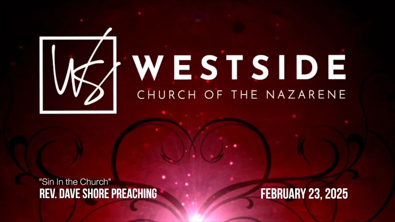 February 23, 2025, Sunday 9:30 AM Service, Olathe Westside Nazarene