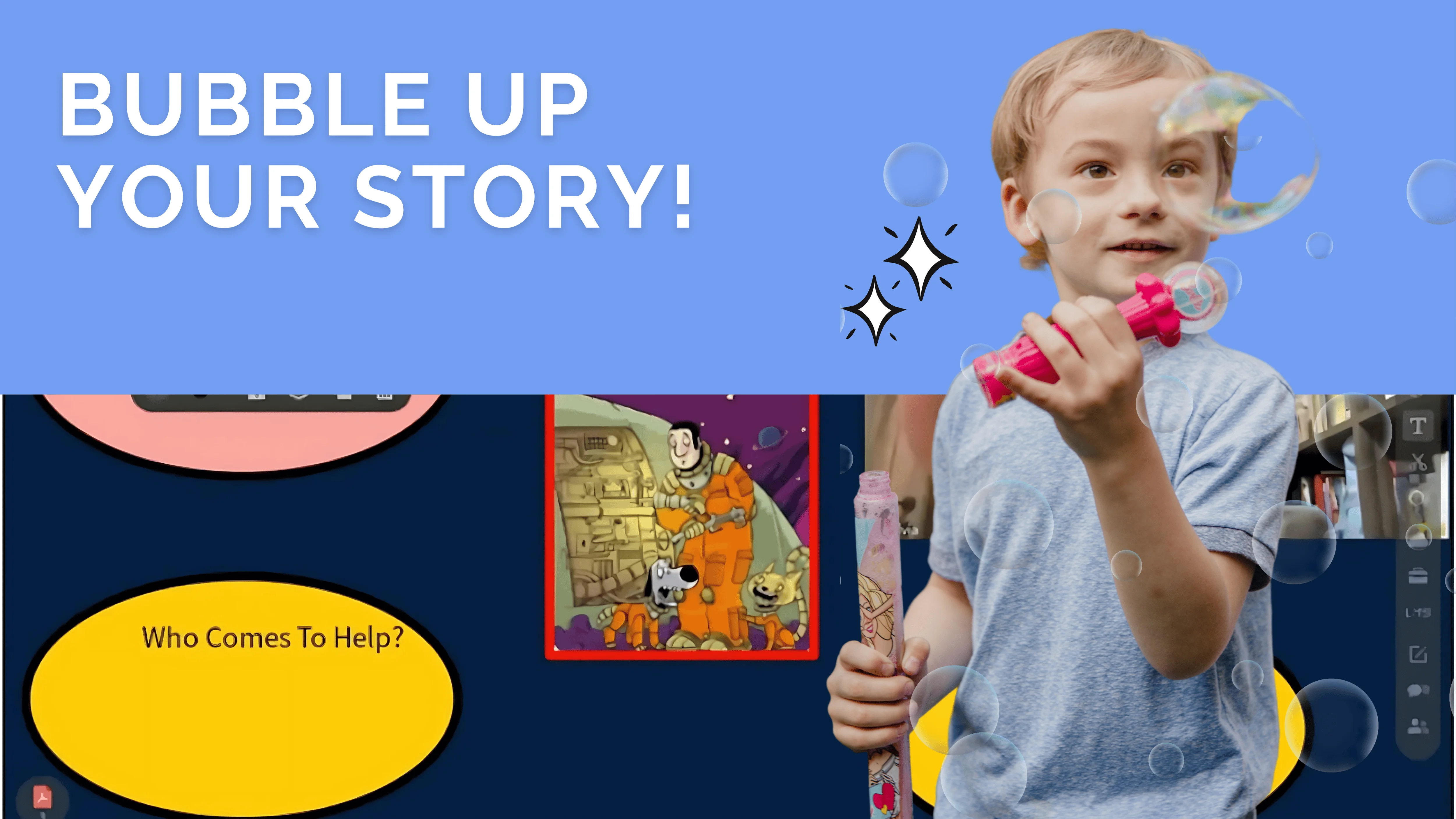 Bubble Up Your Story!