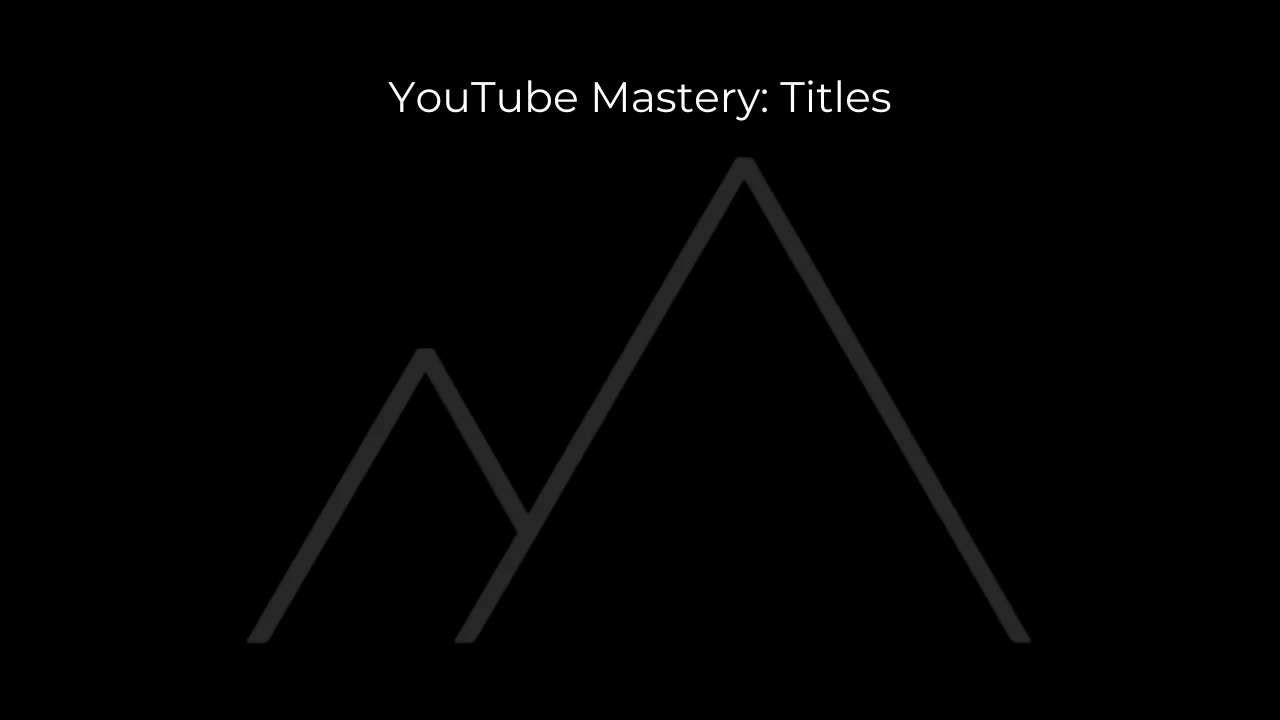 YouTube Mastery 5: Titles