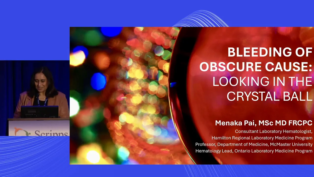 2/15/25 Investigating Bleeding of an Obscure Cause - Menaka Pai, MD