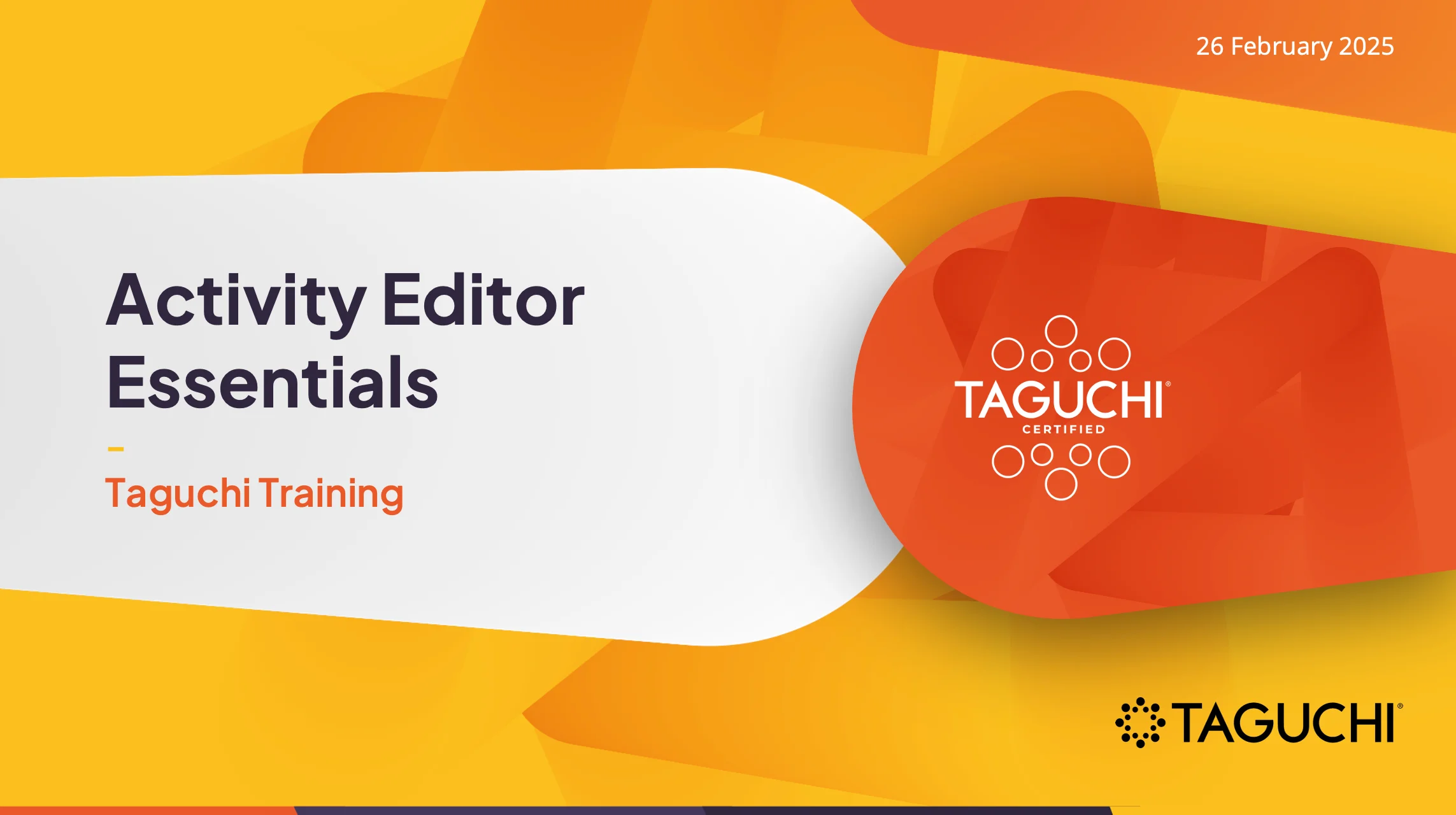 Taguchi Training - Activity Editor Essentials