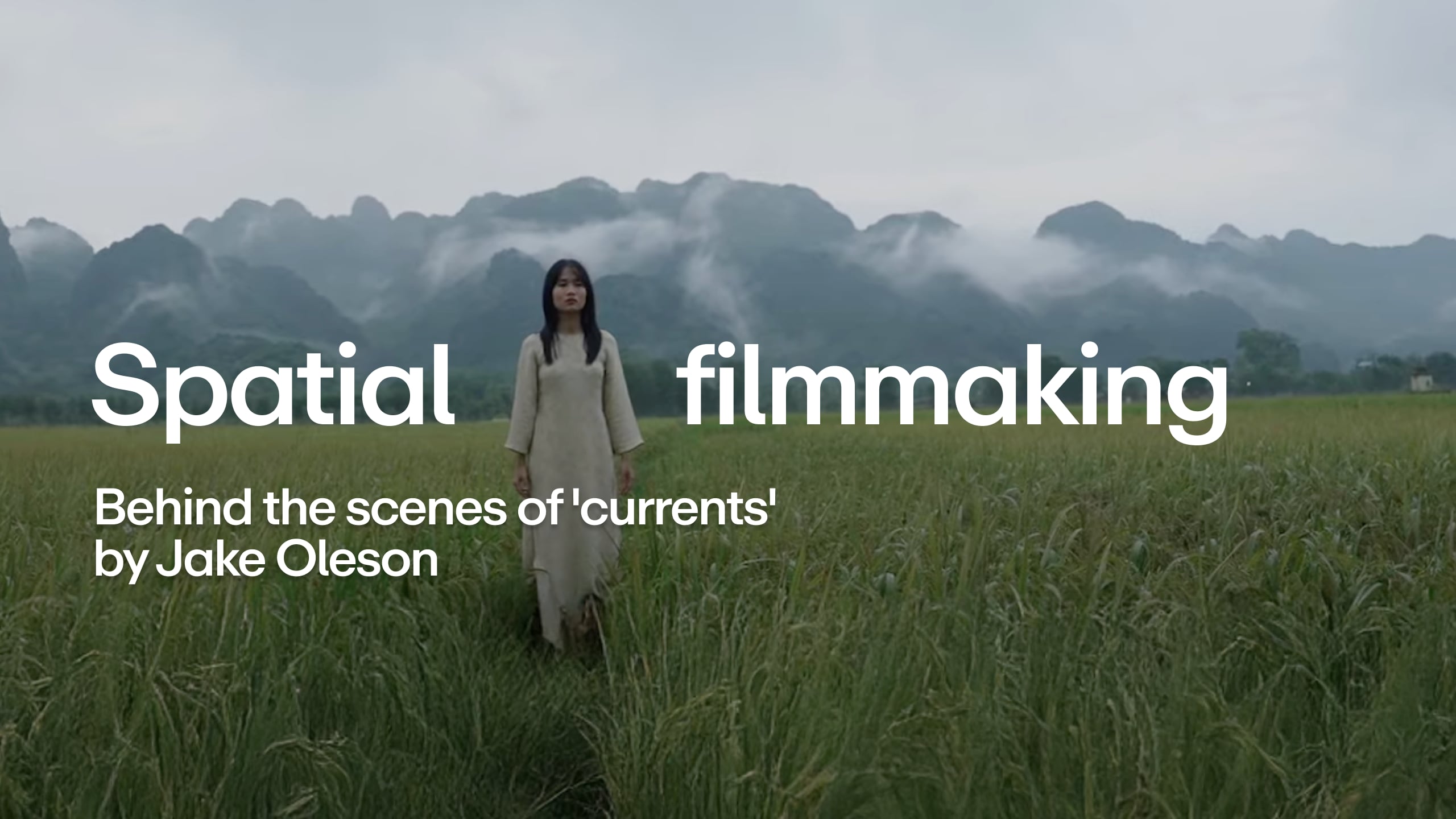 The making of "currents," a new spatial short film