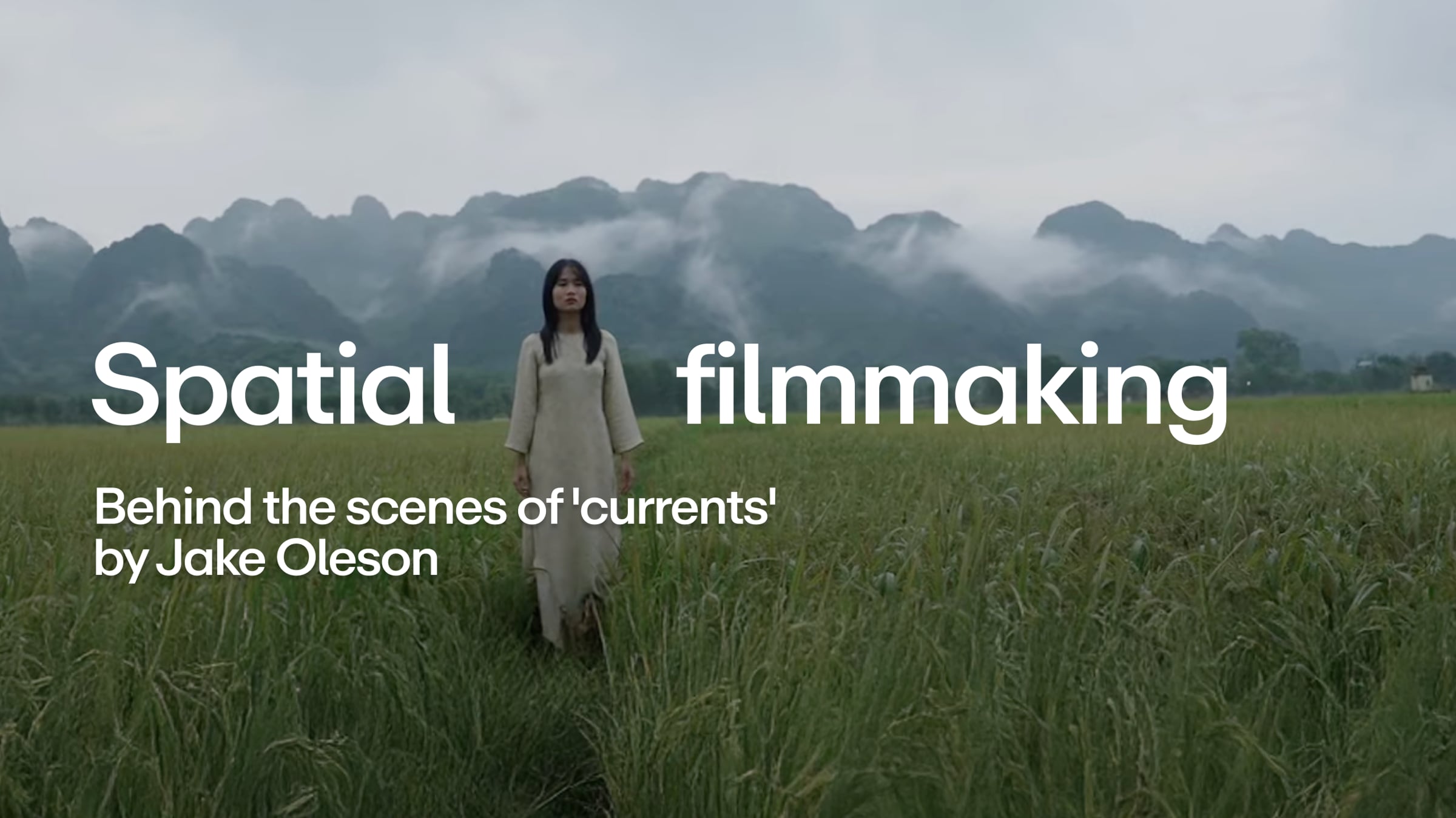 The making of "currents," a new spatial short film