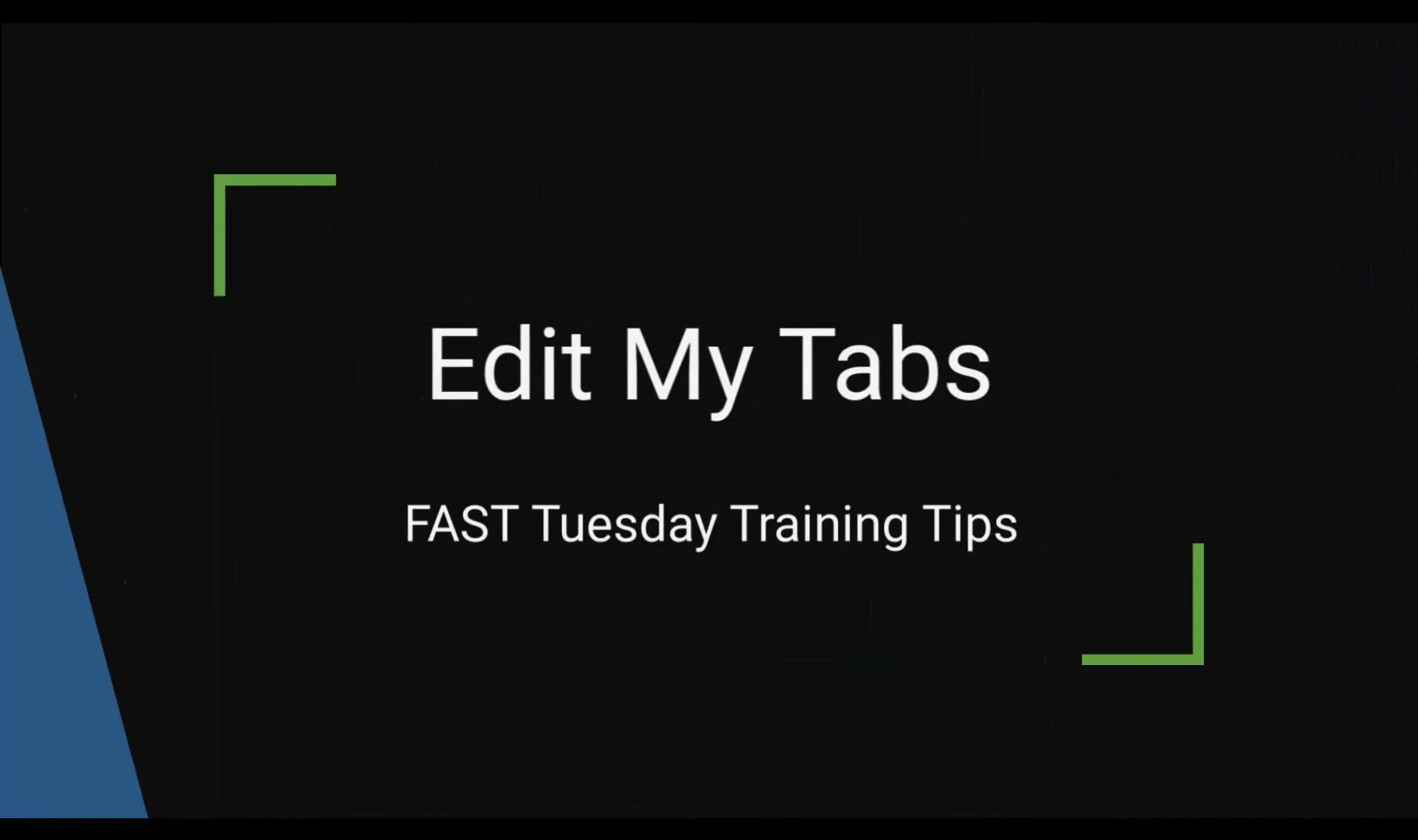 Tuesday Training Tip 025 - Edit My Tabs
