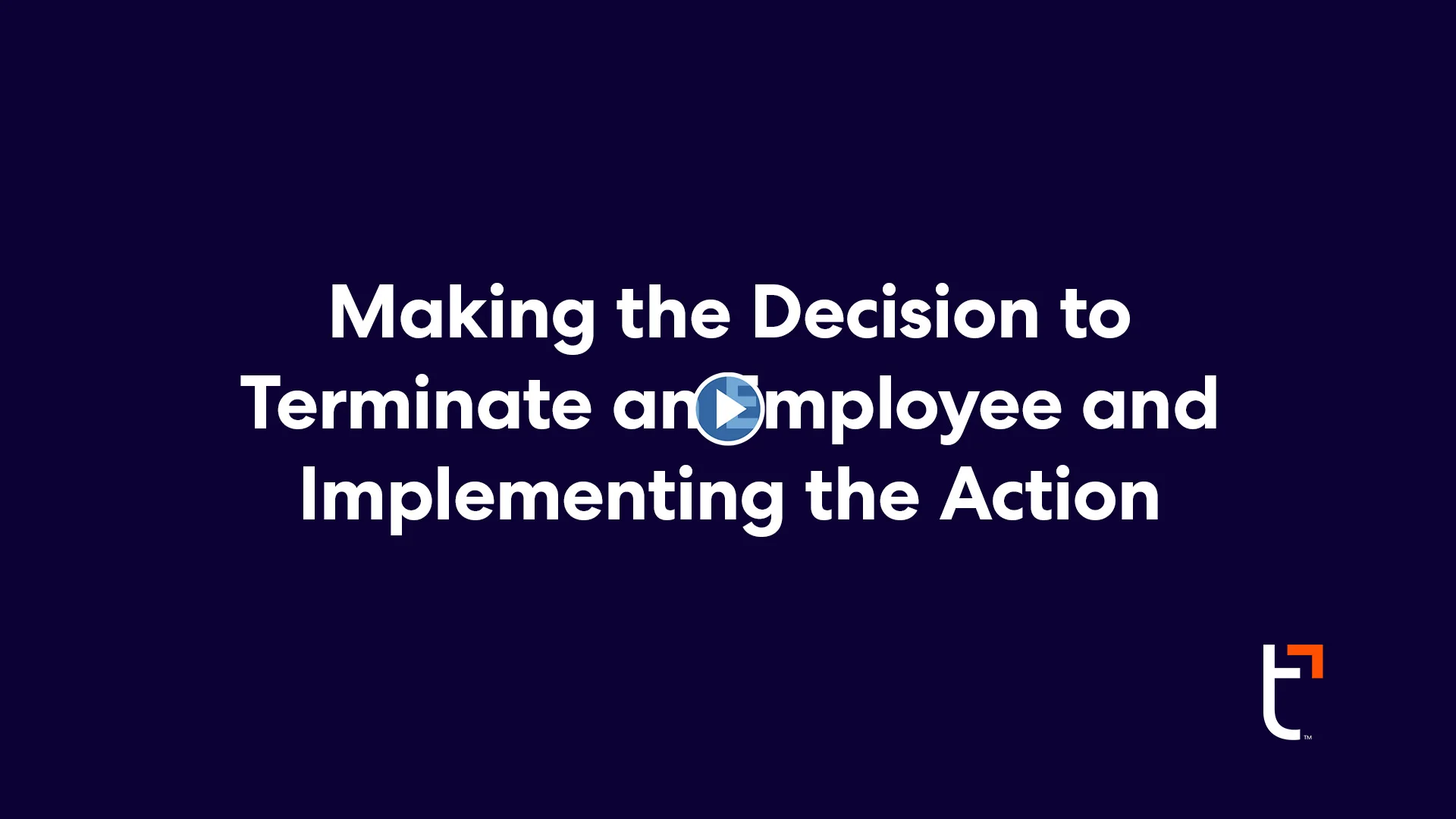 Making the Decision to Terminate an Employee and Implementing the Action